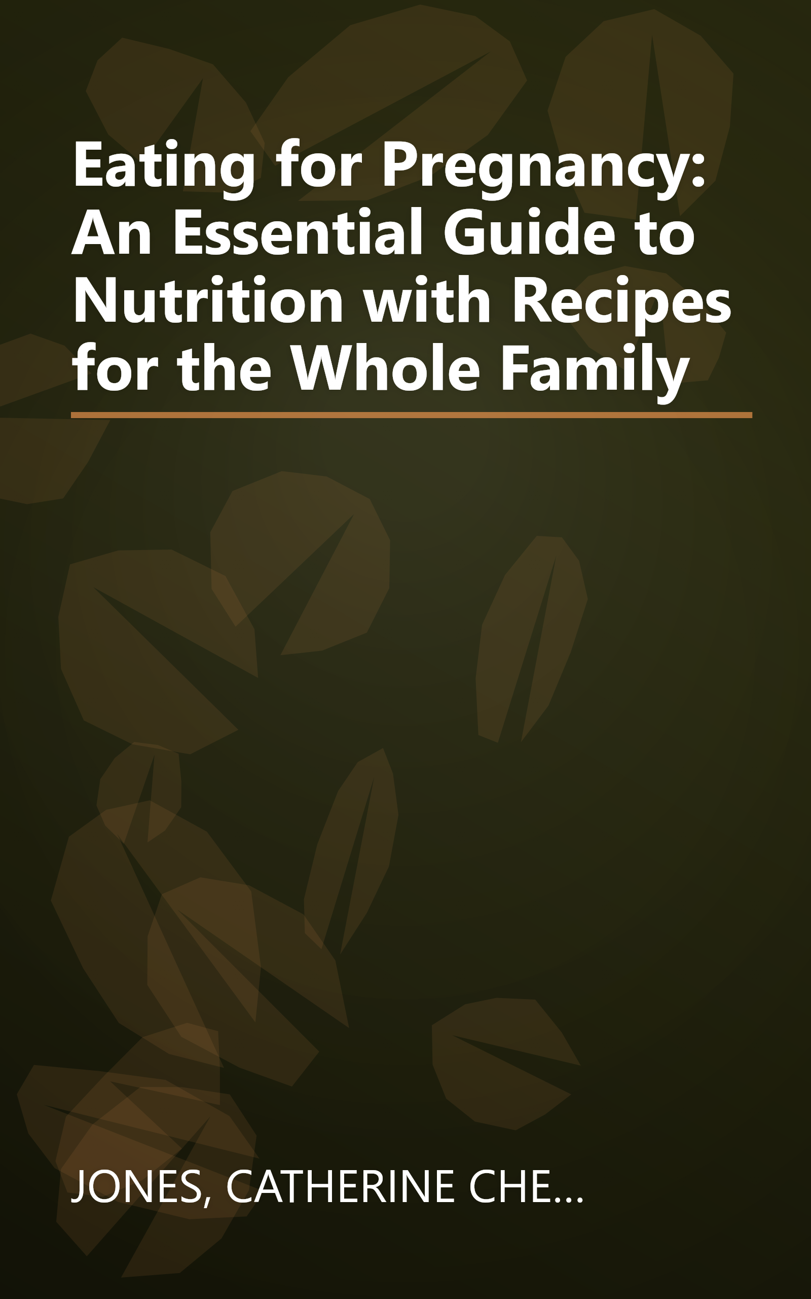 Eating for Pregnancy: An Essential Guide to Nutrition with Recipes for the Whole Family book cover
