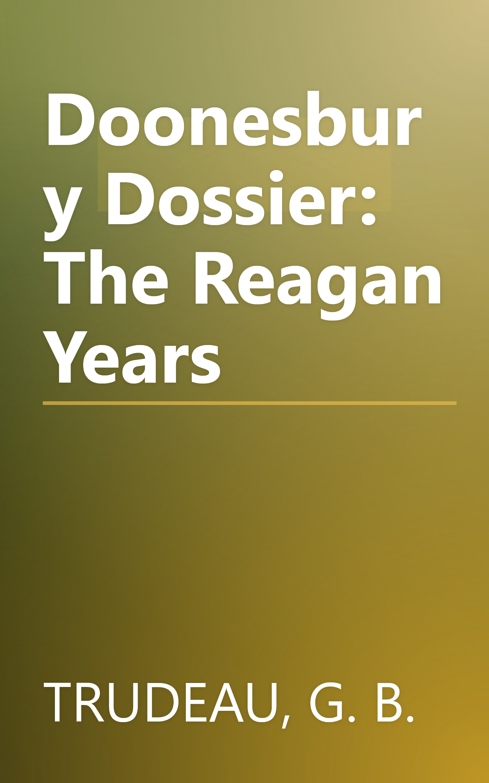 Doonesbury Dossier: The Reagan Years book cover