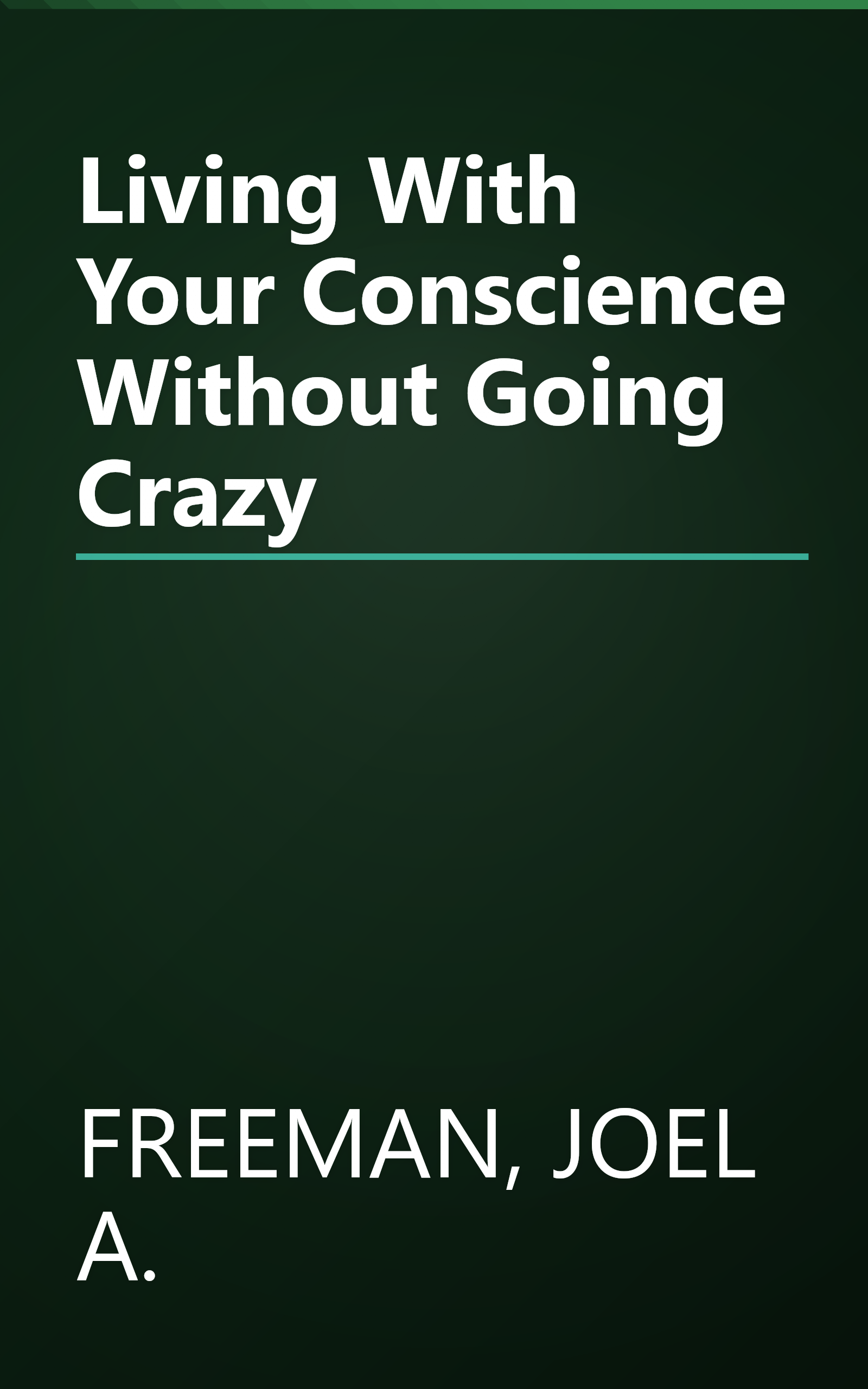 Living With Your Conscience Without Going Crazy book cover