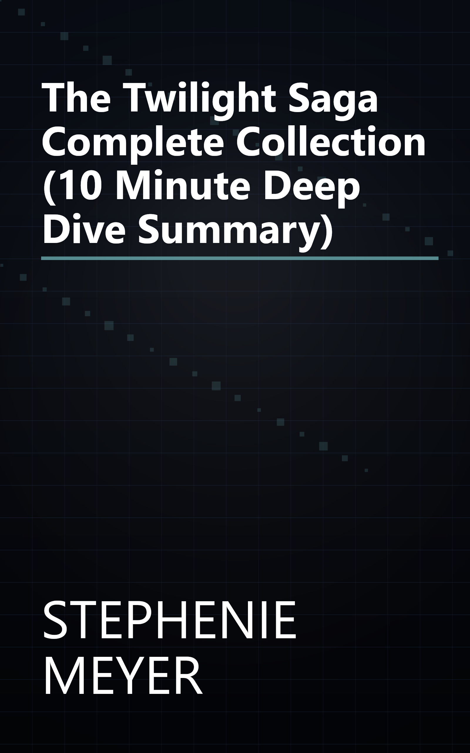 The Twilight Saga Complete Collection (10 Minute   Deep Dive Summary) book cover