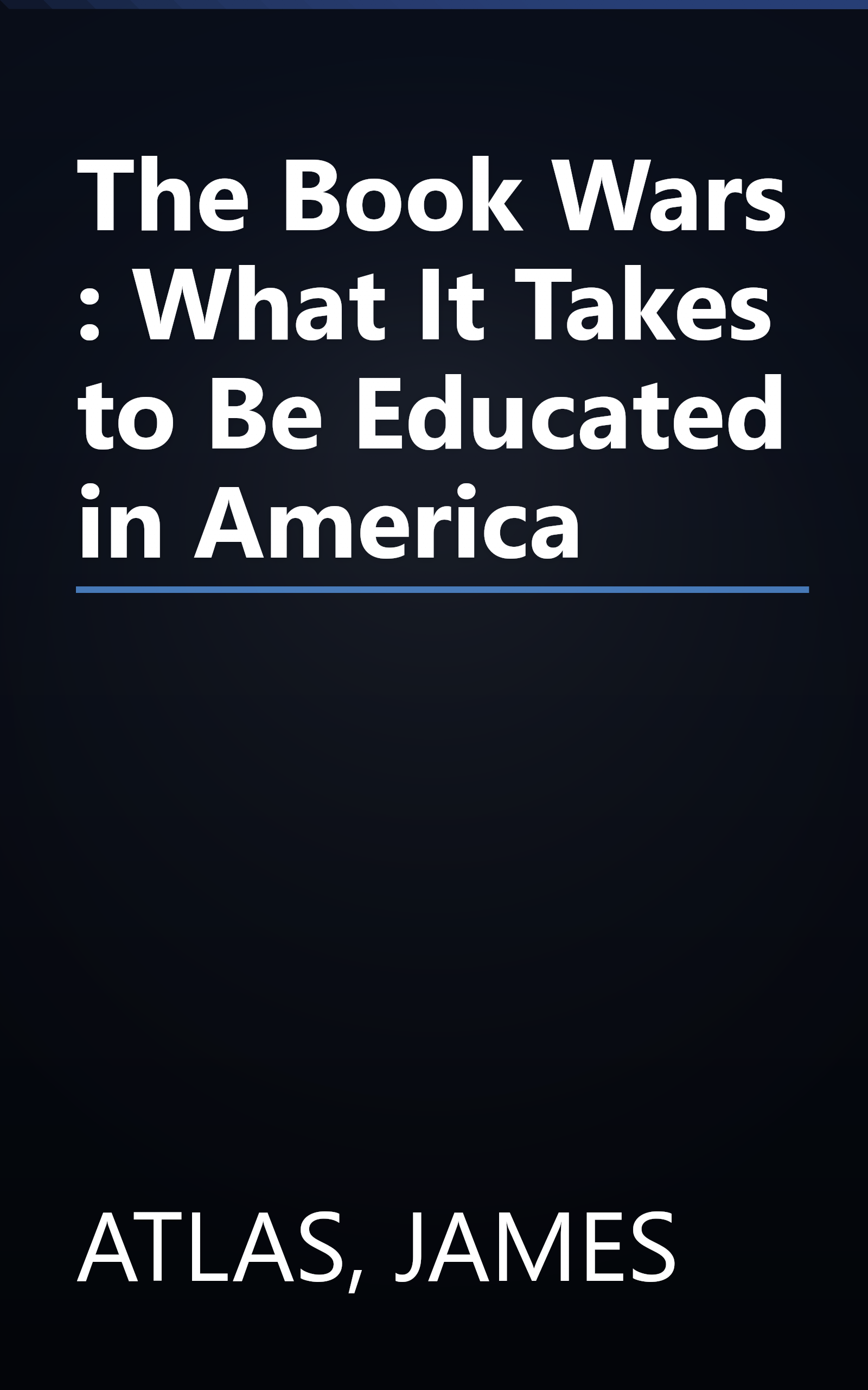 The Book Wars : What It Takes to Be Educated in America book cover