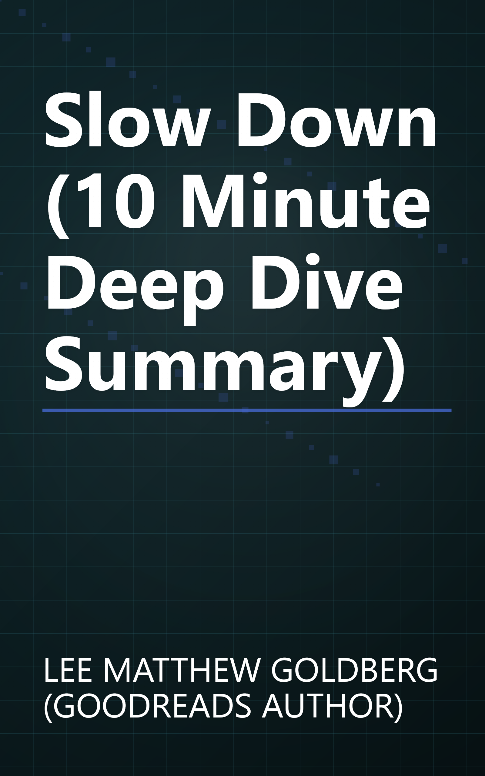 Slow Down (10 Minute   Deep Dive Summary) book cover