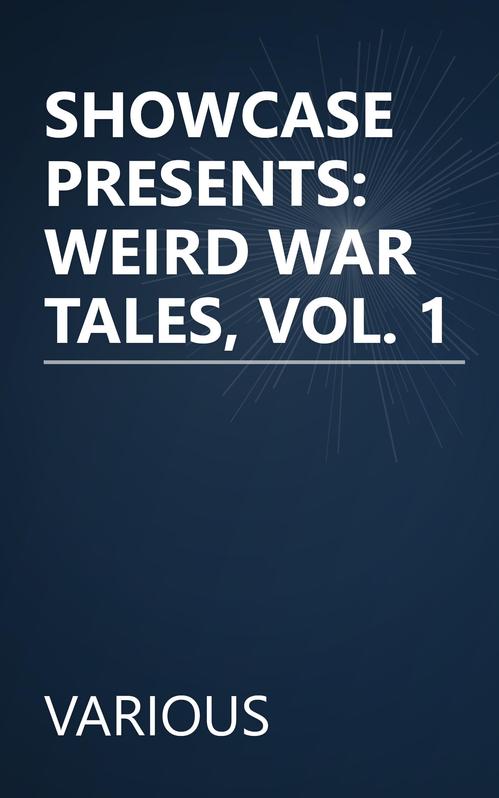 SHOWCASE PRESENTS: WEIRD WAR TALES, VOL. 1 book cover