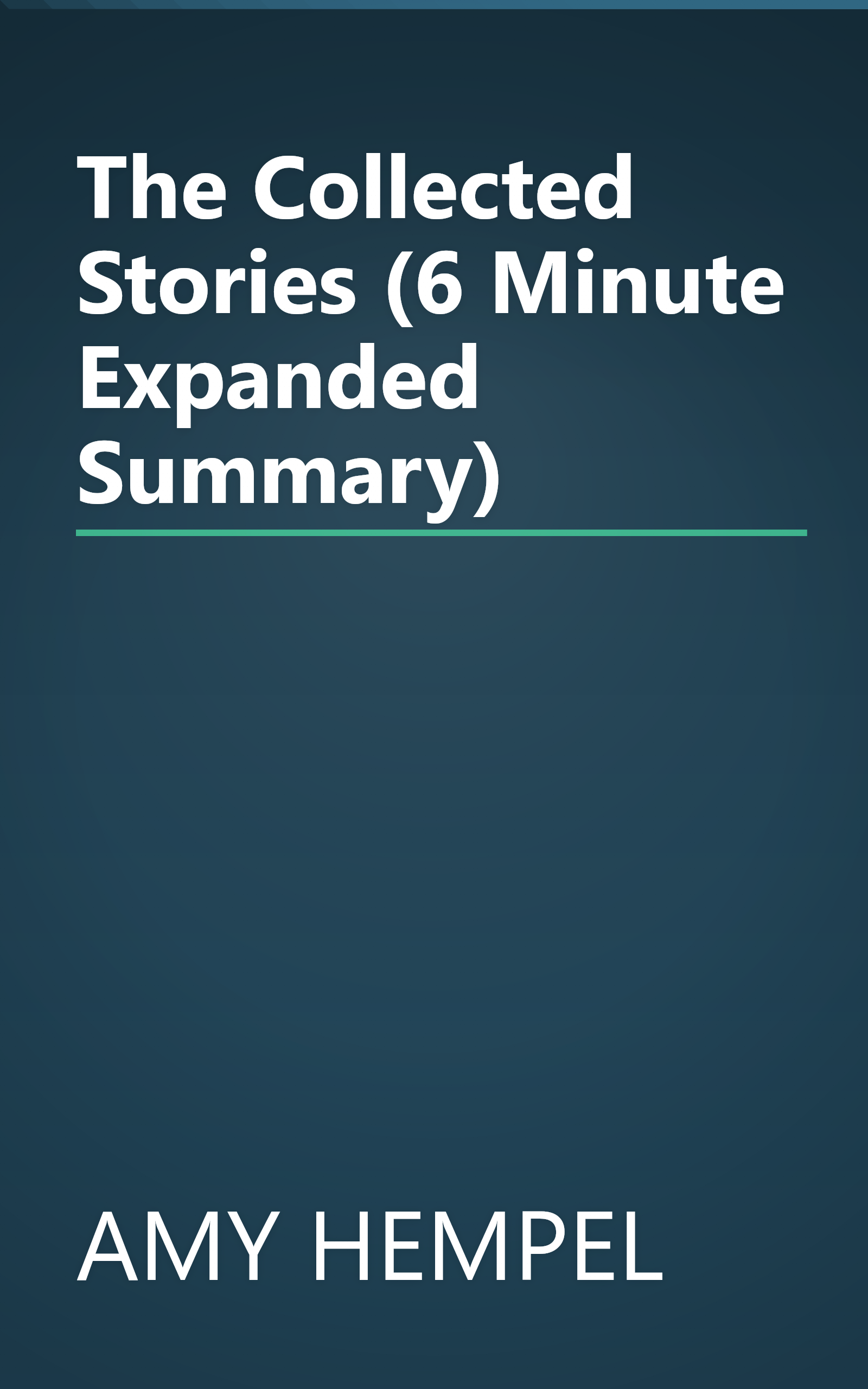 The Collected Stories (6 Minute   Expanded Summary) book cover