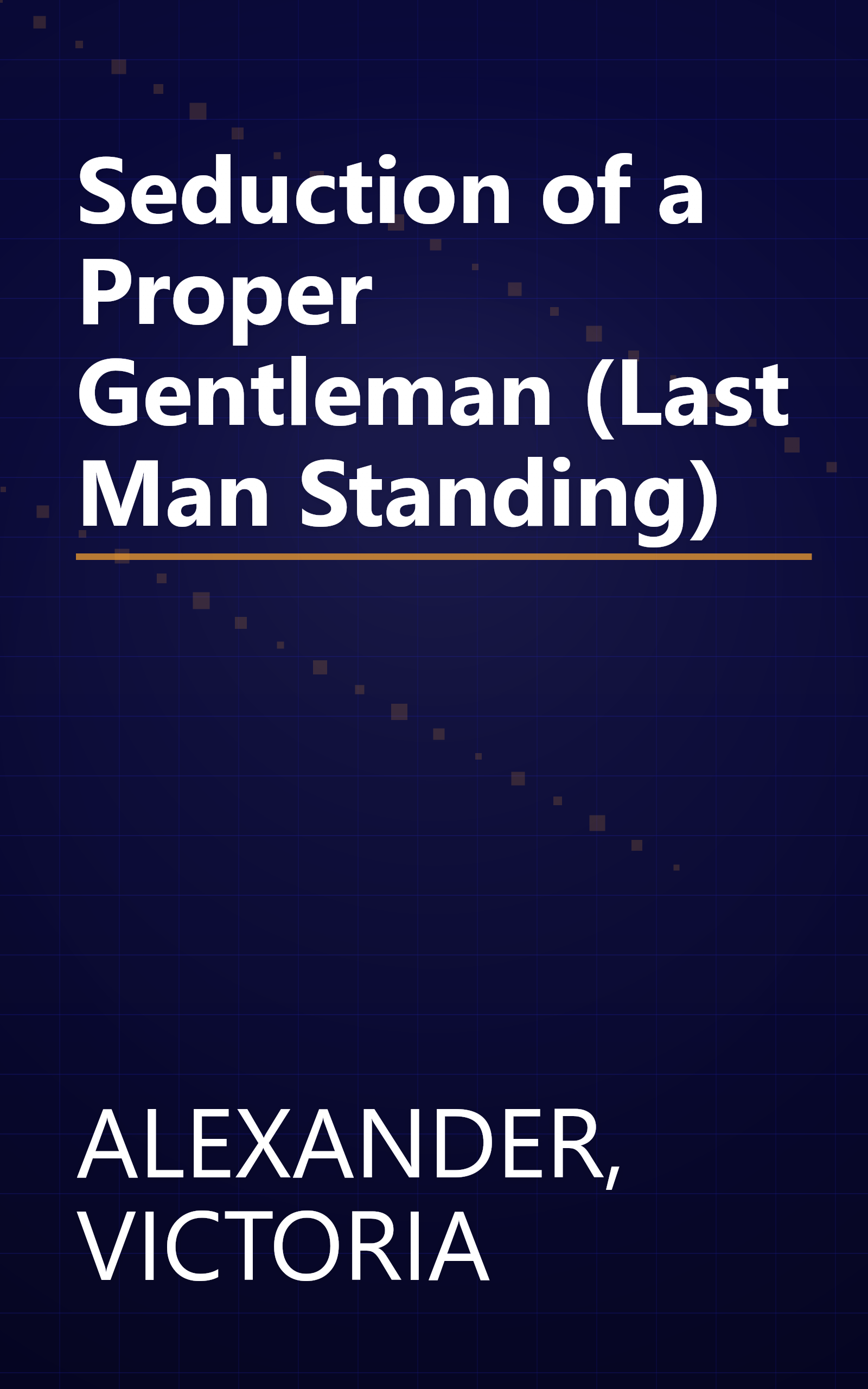 Seduction of a Proper Gentleman (Last Man Standing) book cover