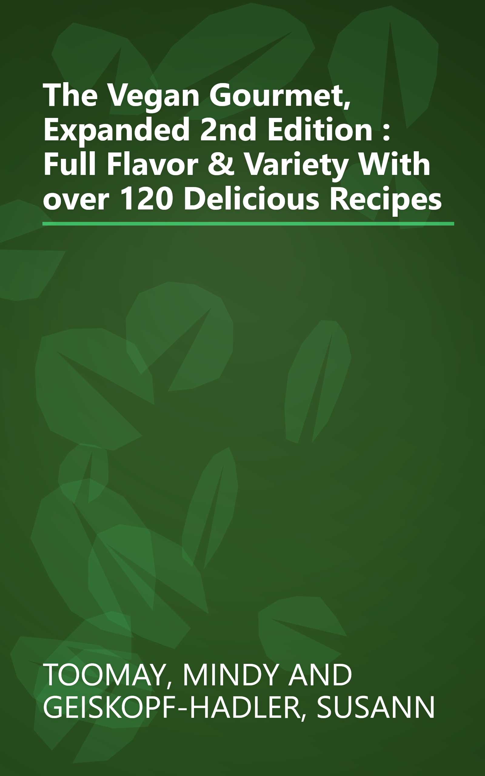 The Vegan Gourmet, Expanded 2nd Edition : Full Flavor & Variety With over 120 Delicious Recipes book cover