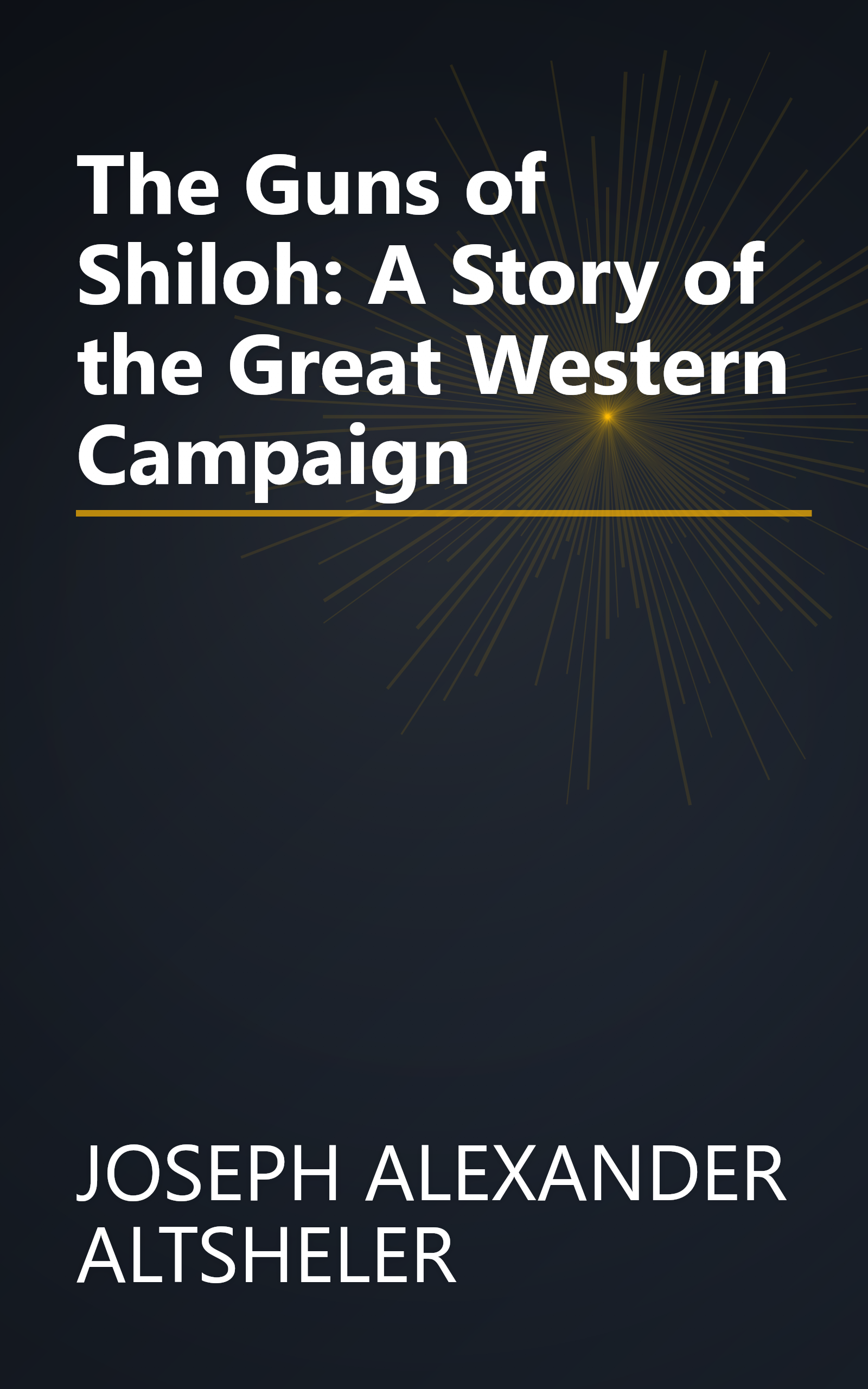 The Guns of Shiloh: A Story of the Great Western Campaign book cover