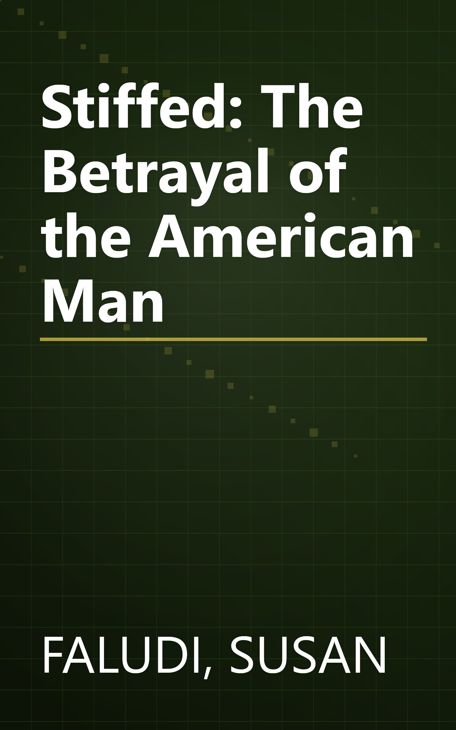 Stiffed: The Betrayal of the American Man book cover