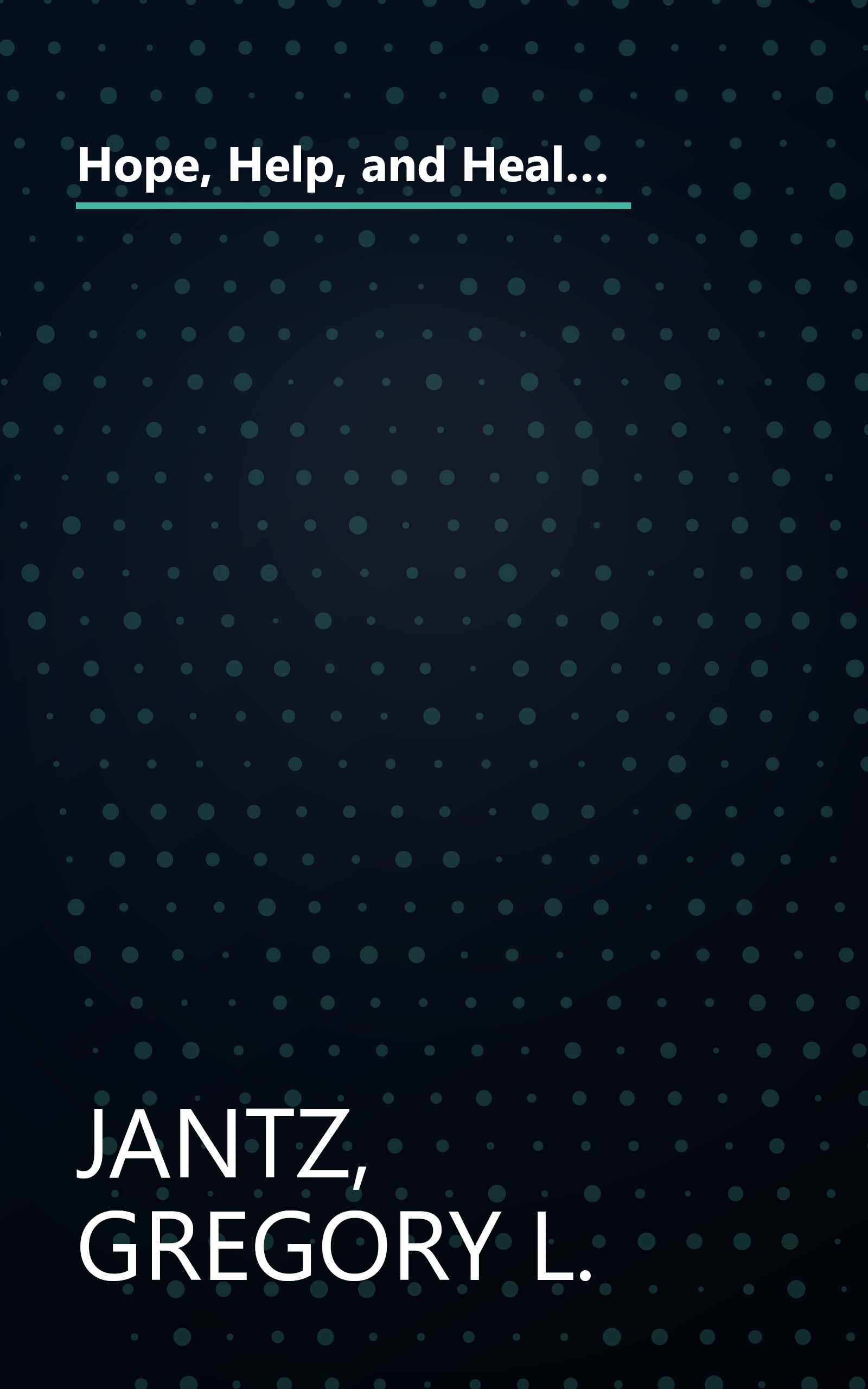 Hope, Help, and Healing for Eating Disorders: A New Approach to Treating Anorexia, Bulimia, and Overeating book cover