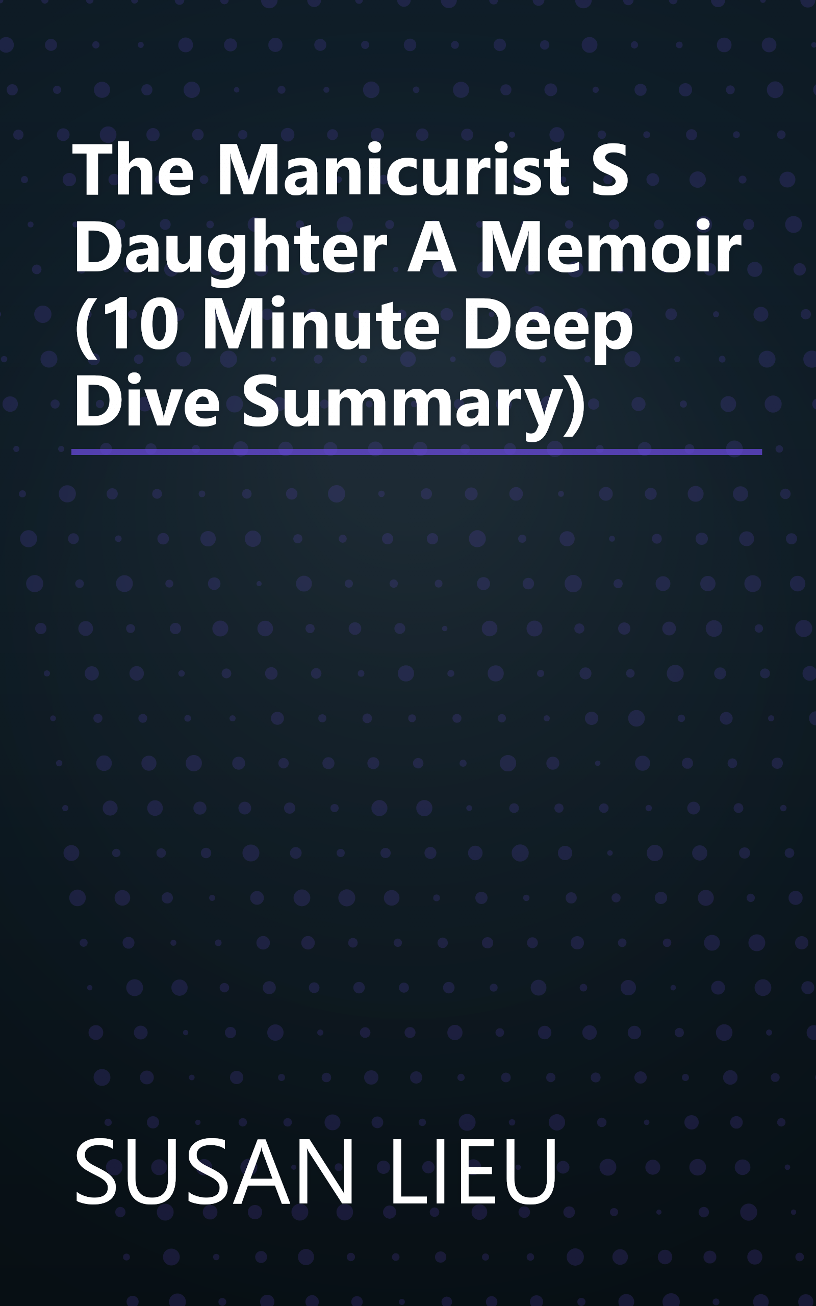 The Manicurist S Daughter  A Memoir (10 Minute   Deep Dive Summary) book cover