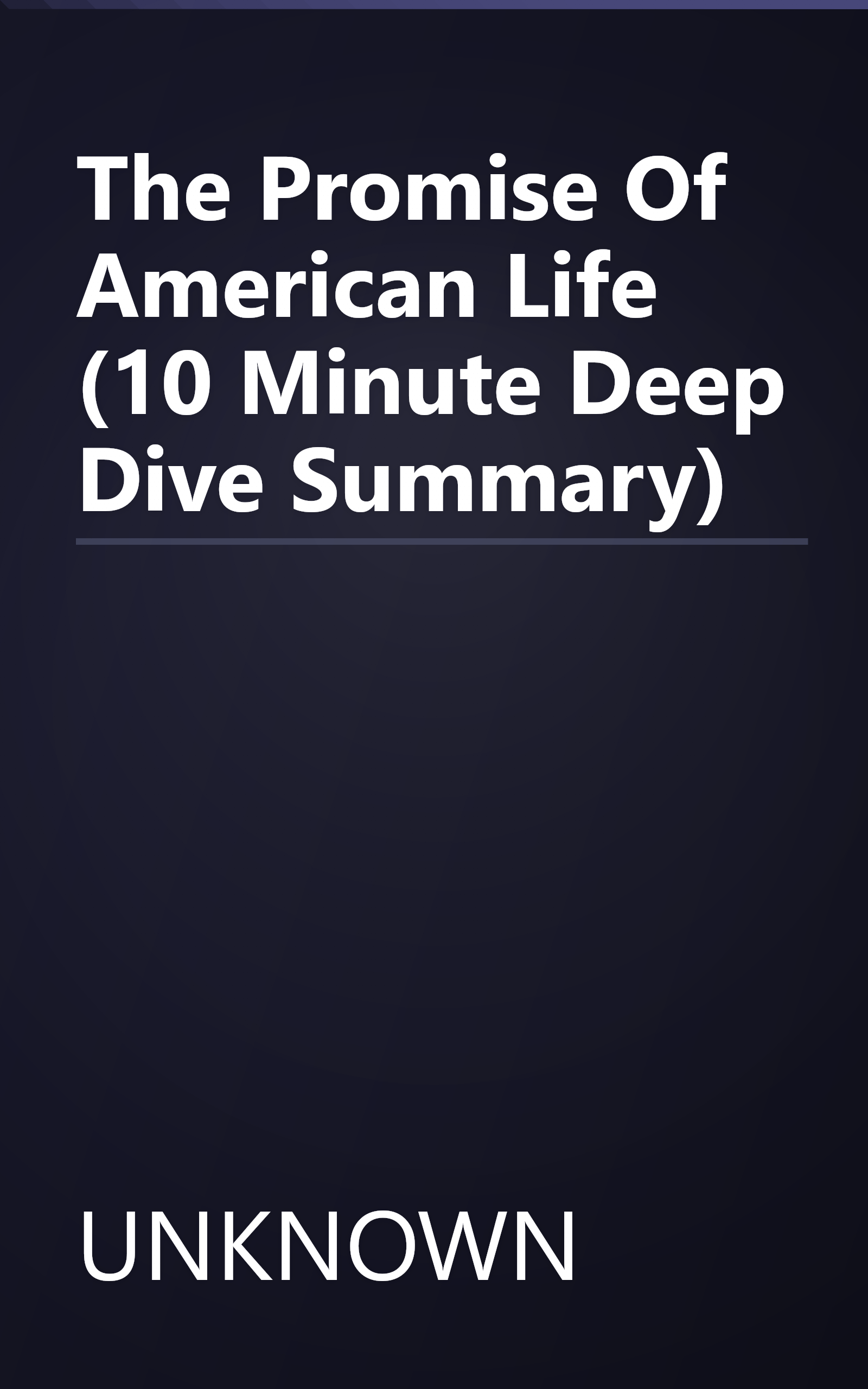The Promise Of American Life (10 Minute   Deep Dive Summary) book cover