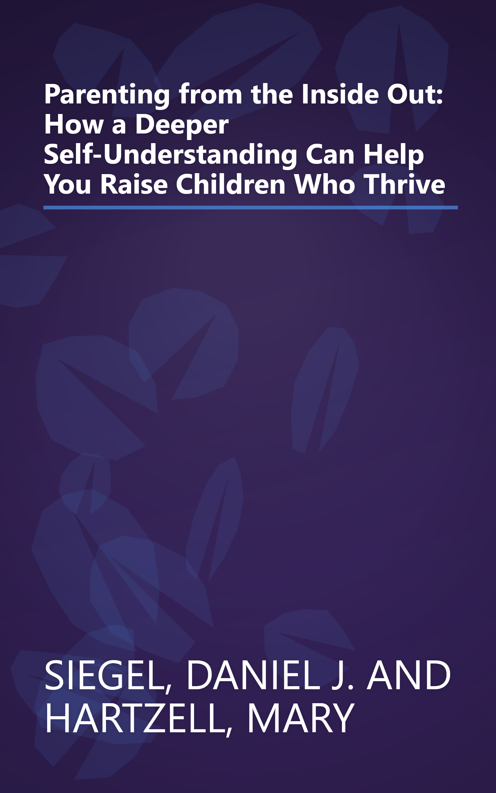 Parenting from the Inside Out: How a Deeper Self-Understanding Can Help You Raise Children Who Thrive book cover
