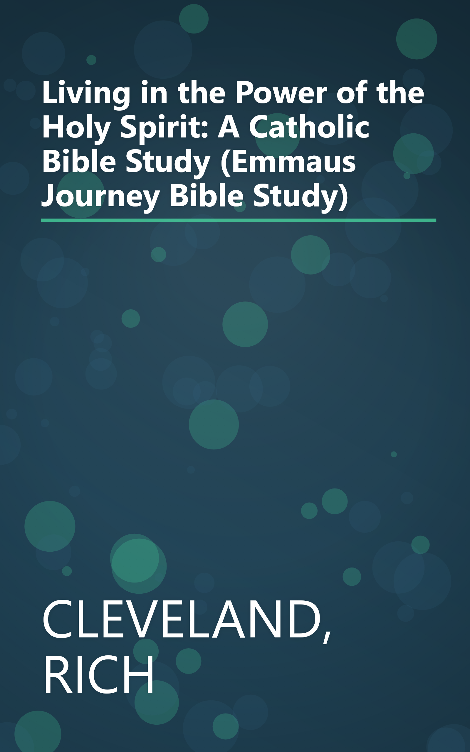 Living in the Power of the Holy Spirit: A Catholic Bible Study (Emmaus Journey Bible Study) book cover