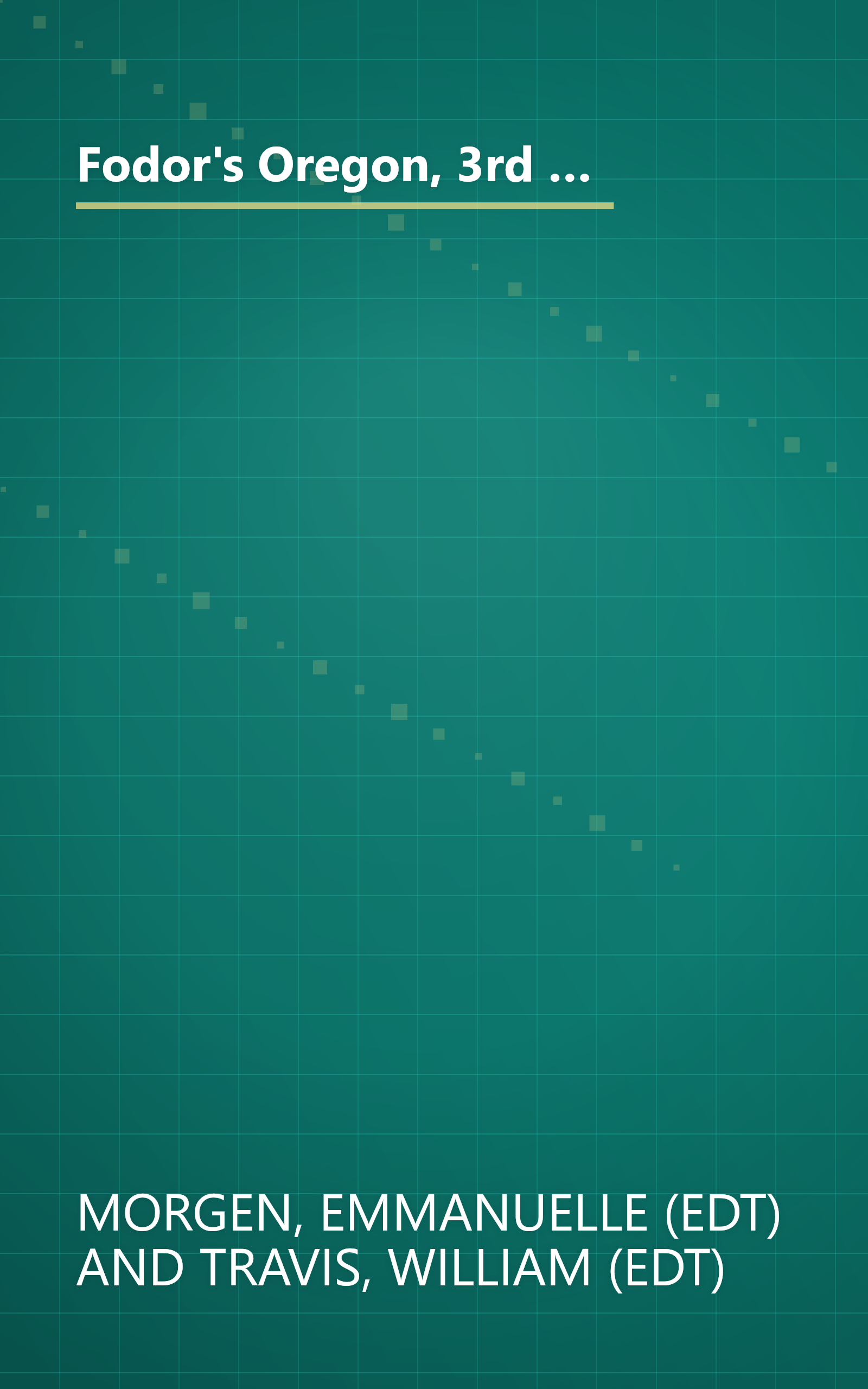 Fodor's Oregon, 3rd Edition: The Guide for All Budgets, Completely Updated, with Many Maps and Travel Tips (Travel Guide) book cover