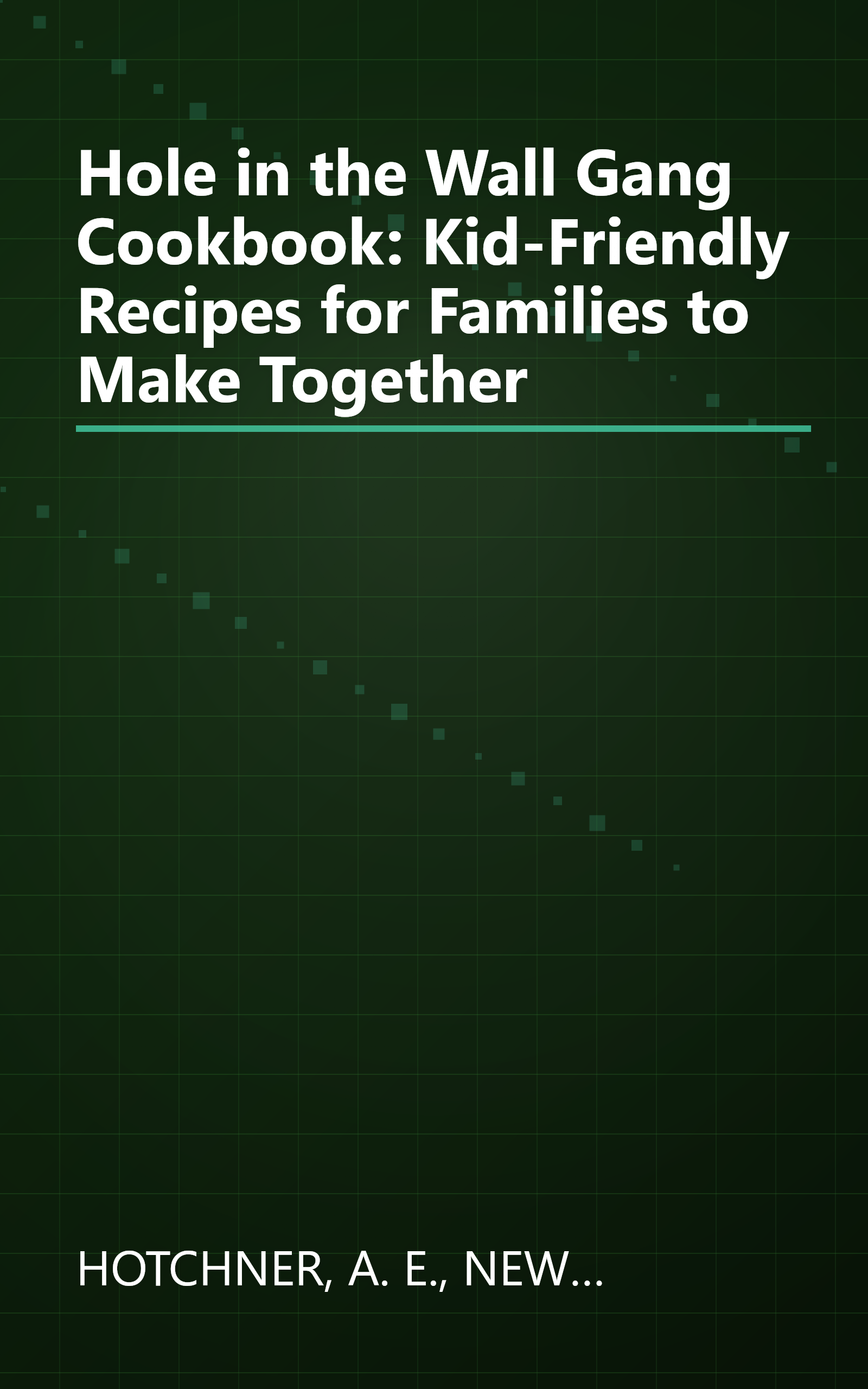Hole in the Wall Gang Cookbook: Kid-Friendly Recipes for Families to Make Together book cover