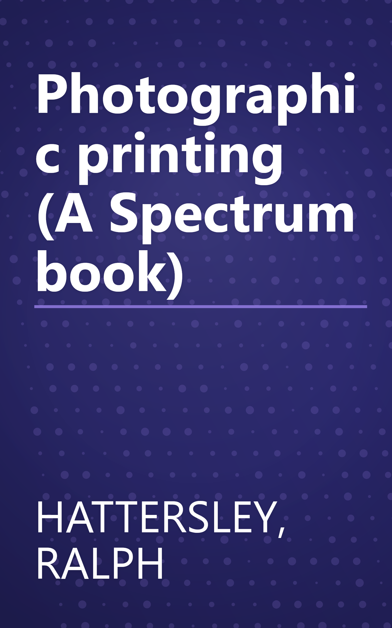 Photographic printing (A Spectrum book) book cover