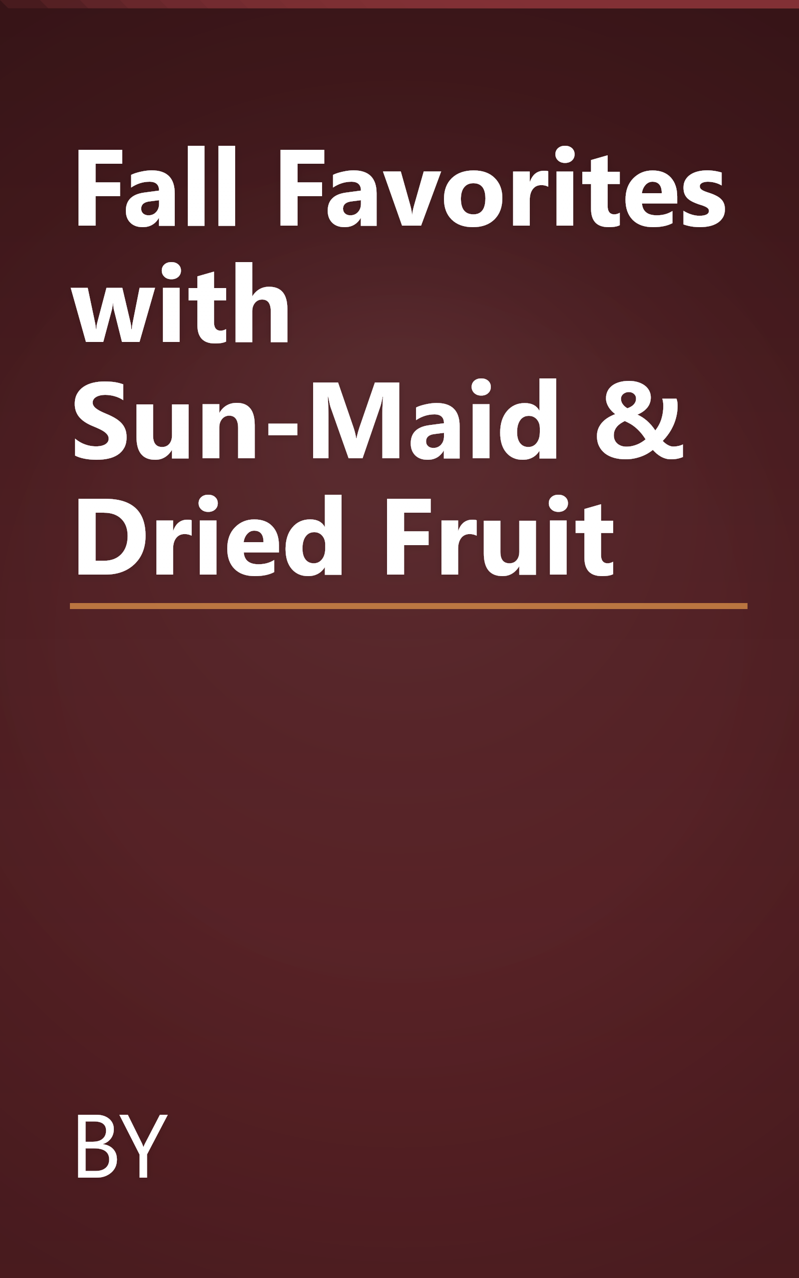 Fall Favorites with Sun-Maid & Dried Fruit book cover