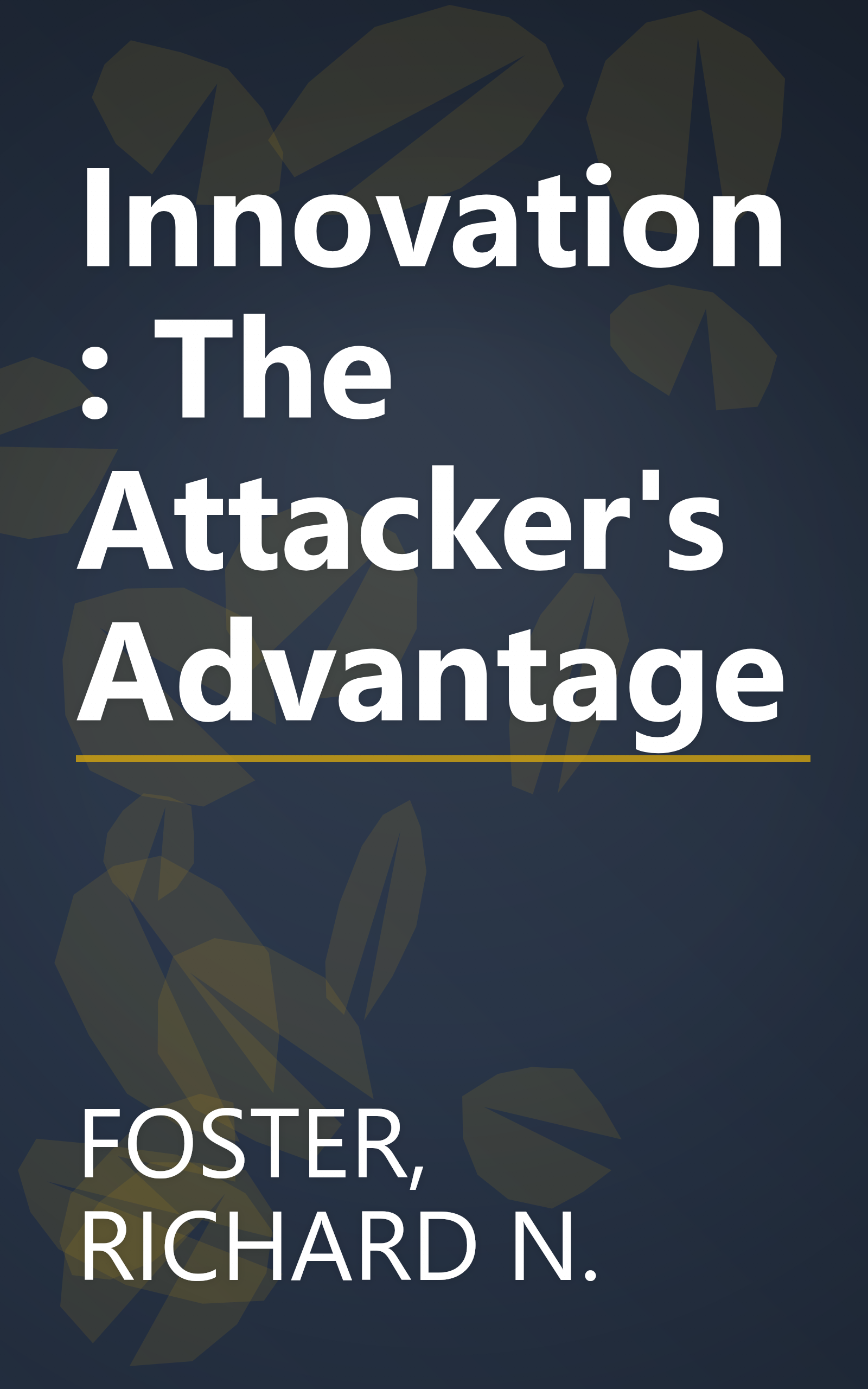 Innovation: The Attacker's Advantage book cover