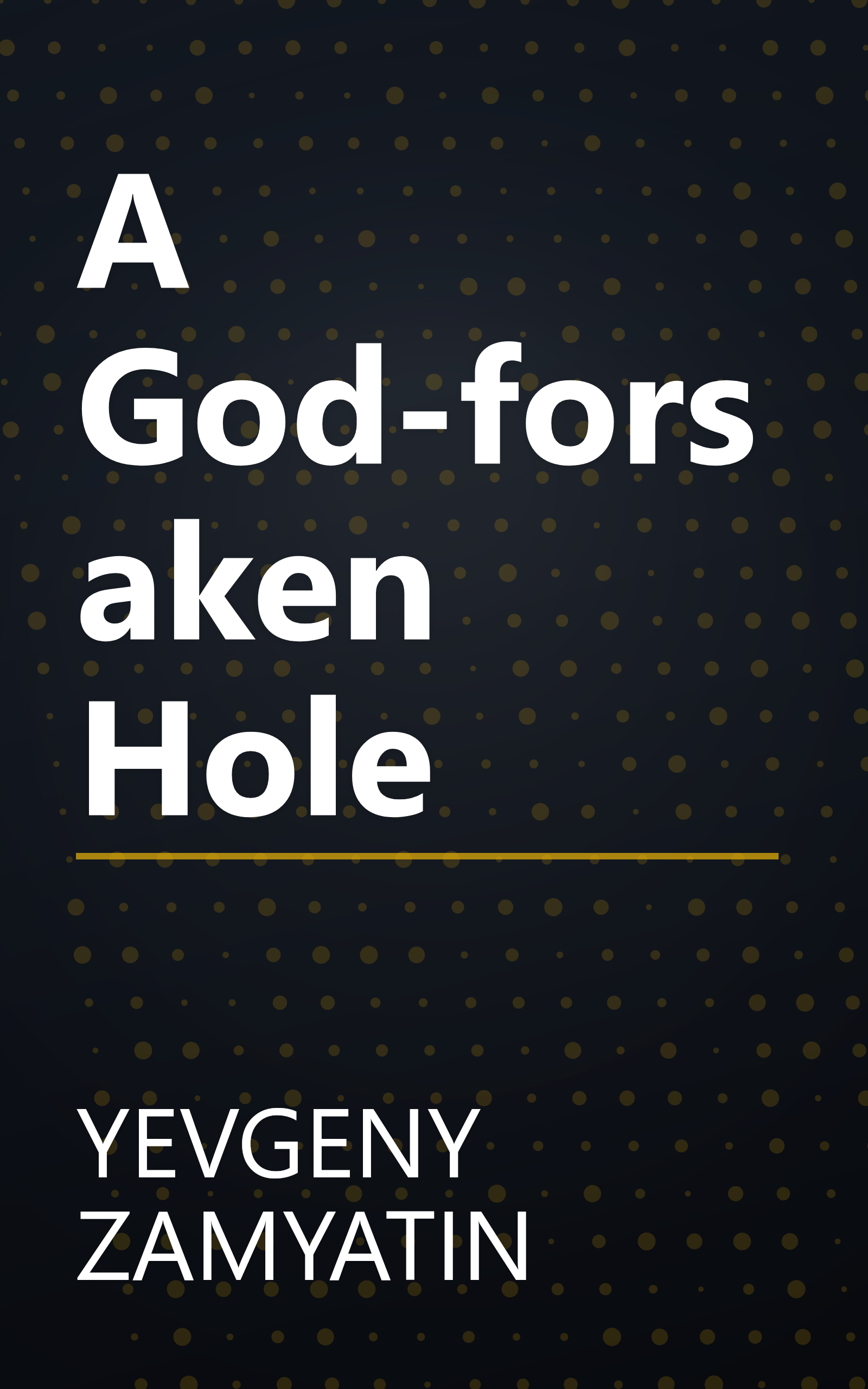 A God-forsaken Hole book cover