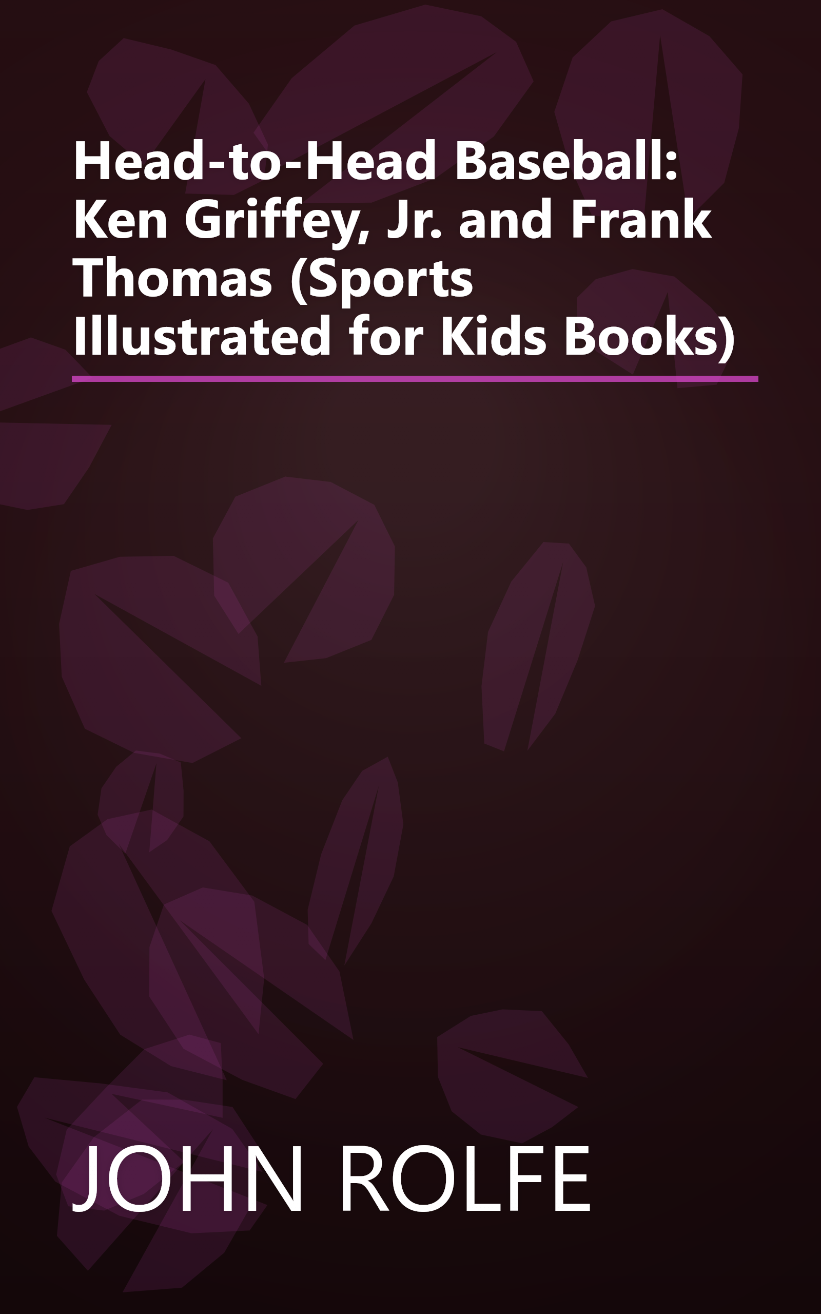 Head-to-Head Baseball: Ken Griffey, Jr. and Frank Thomas (Sports Illustrated for Kids Books) book cover