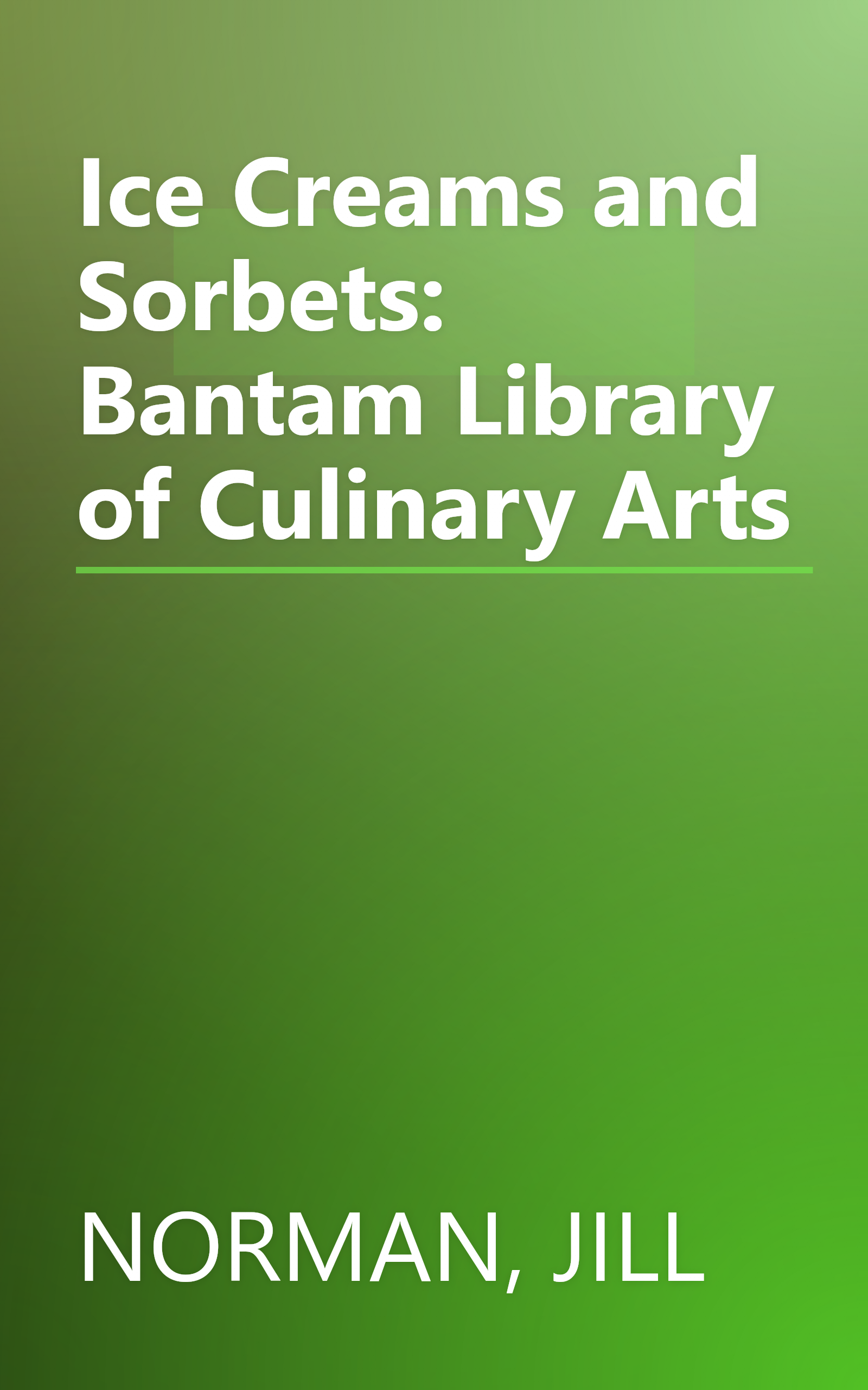 Ice Creams and Sorbets: Bantam Library of Culinary Arts book cover