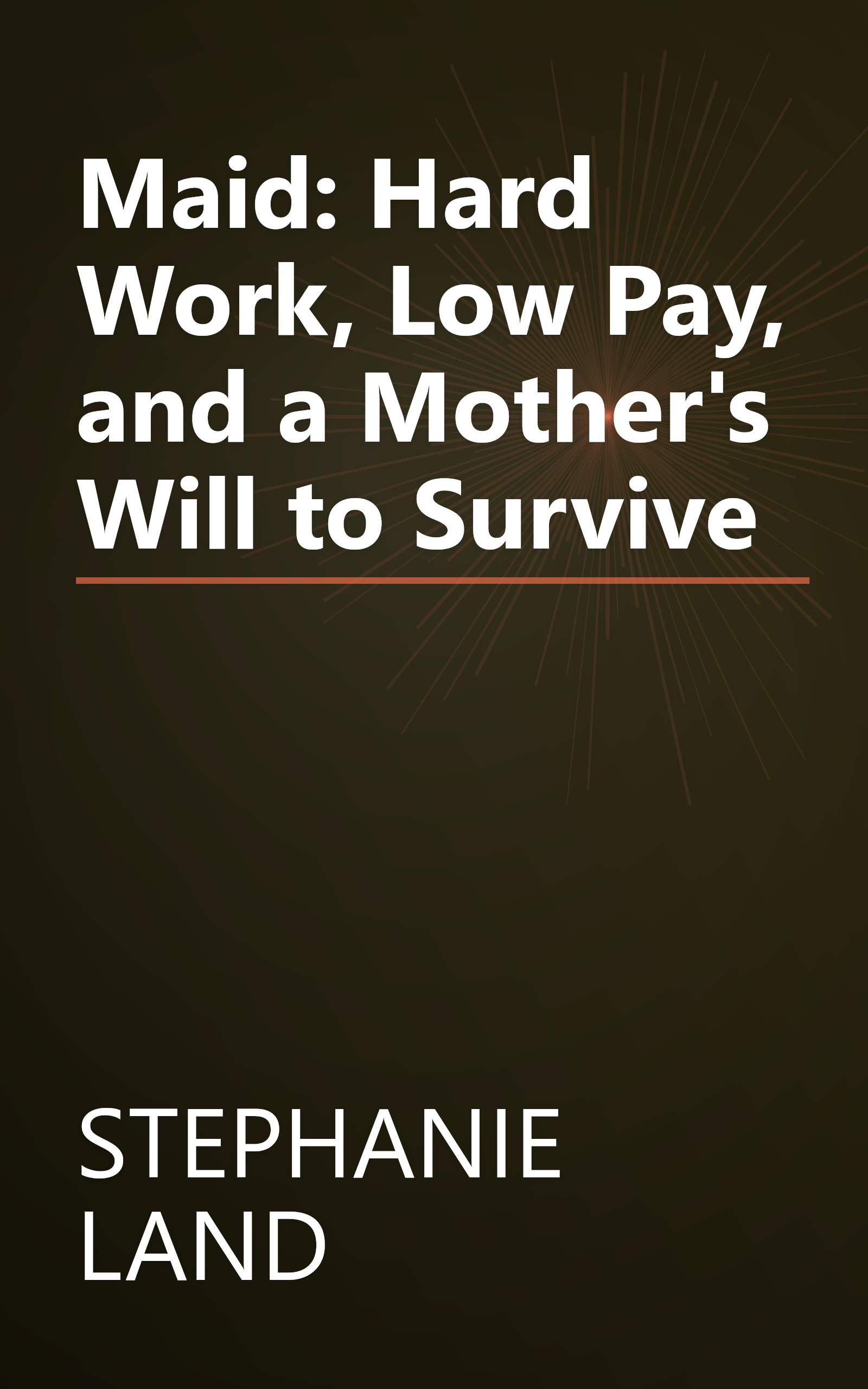 Maid: Hard Work, Low Pay, and a Mother's Will to Survive book cover