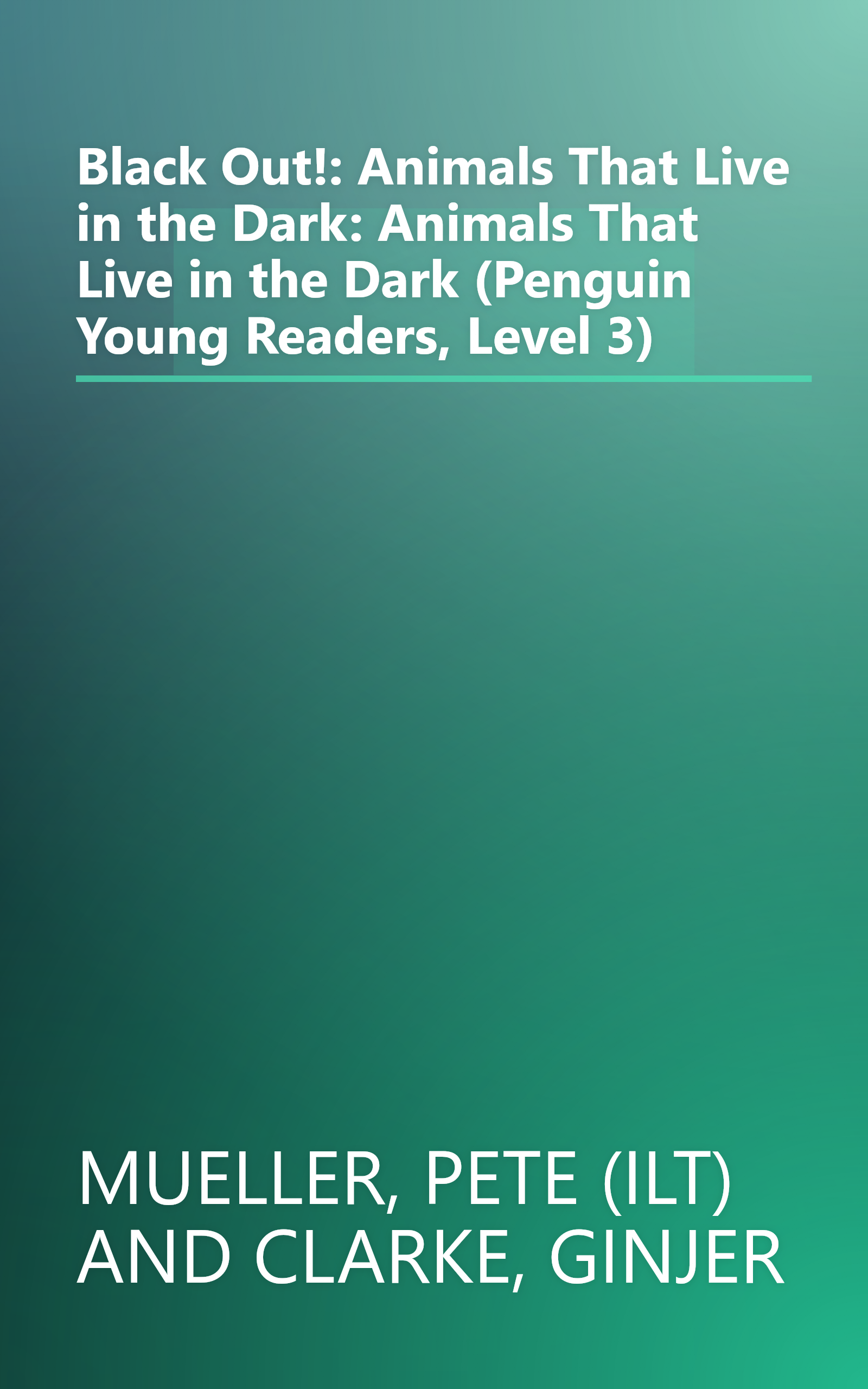 Black Out!: Animals That Live in the Dark: Animals That Live in the Dark (Penguin Young Readers, Level 3) book cover