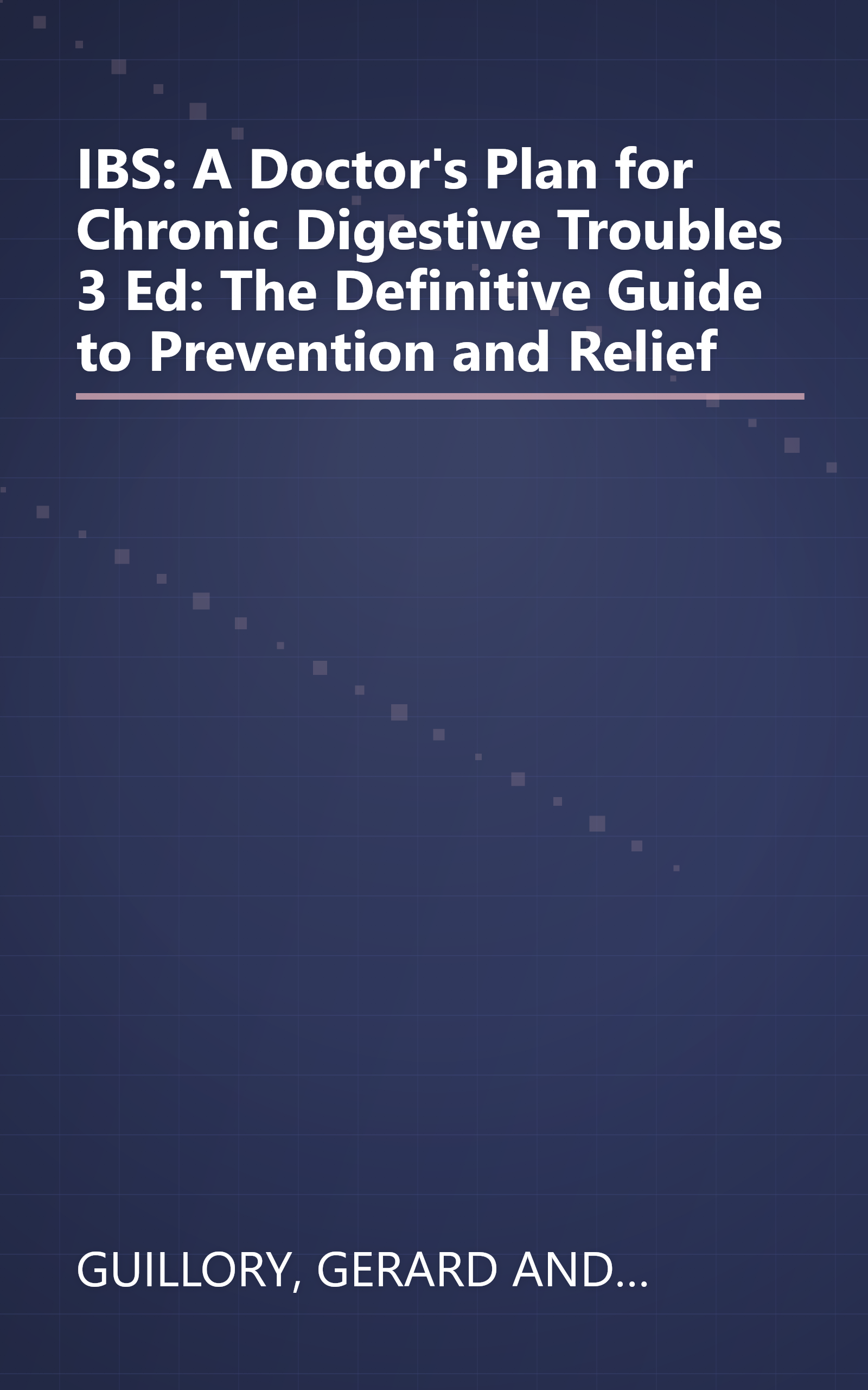IBS: A Doctor's Plan for Chronic Digestive Troubles 3 Ed: The Definitive Guide to Prevention and Relief book cover