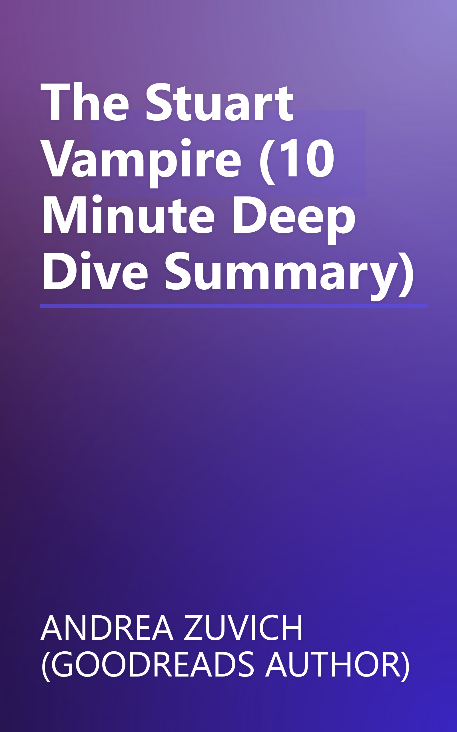 The Stuart Vampire (10 Minute   Deep Dive Summary) book cover