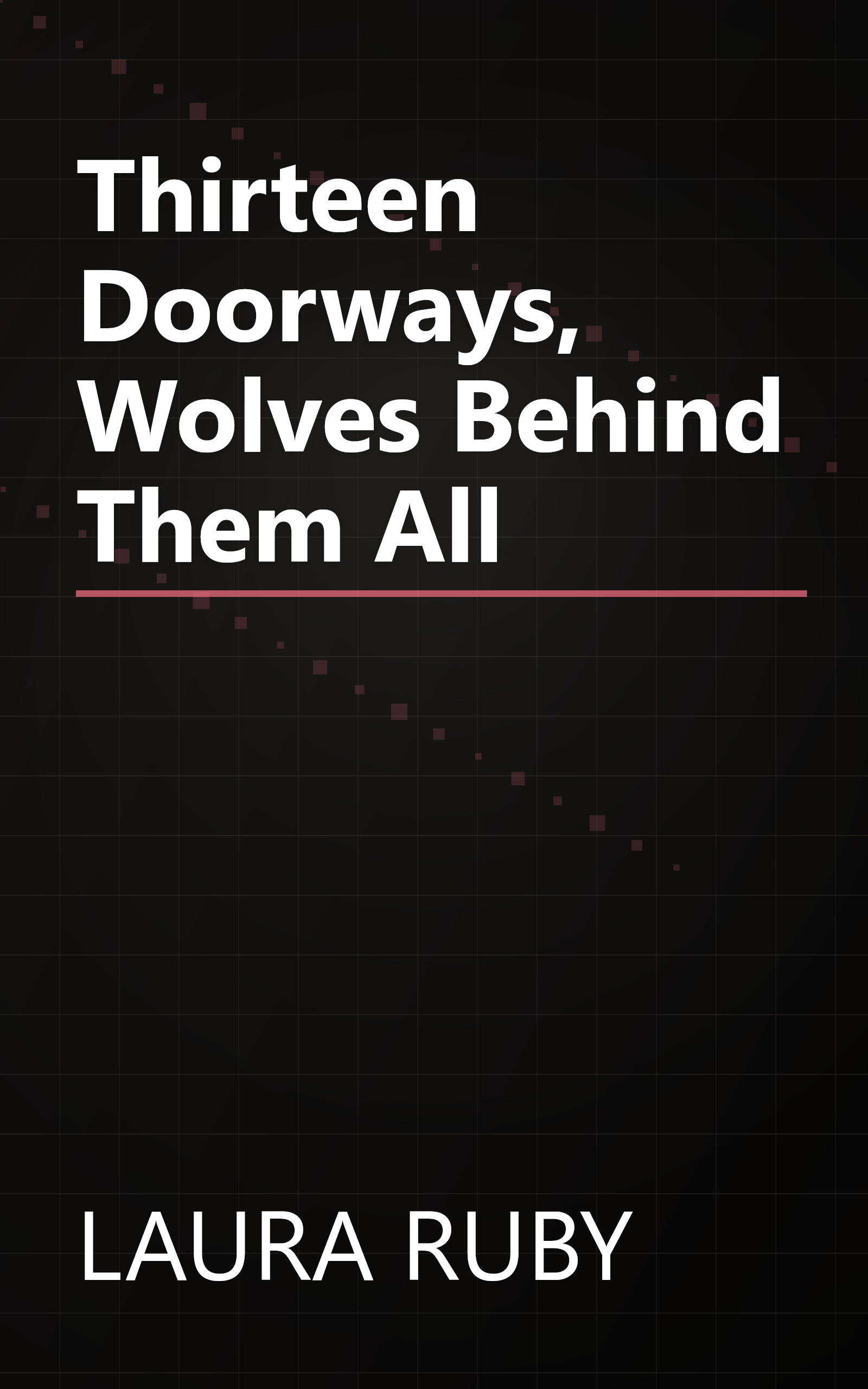 Thirteen Doorways, Wolves Behind Them All book cover