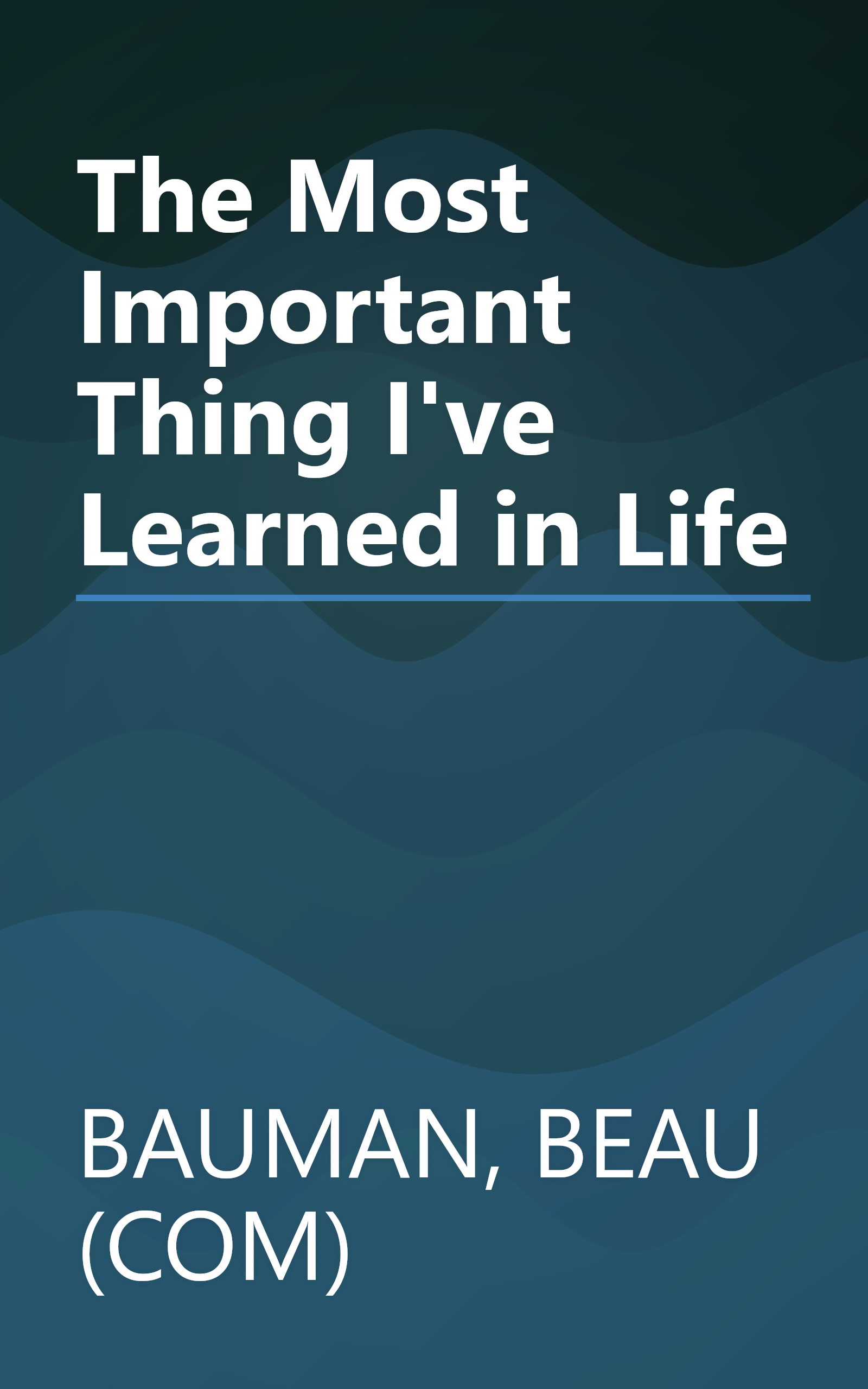 The Most Important Thing I've Learned in Life book cover