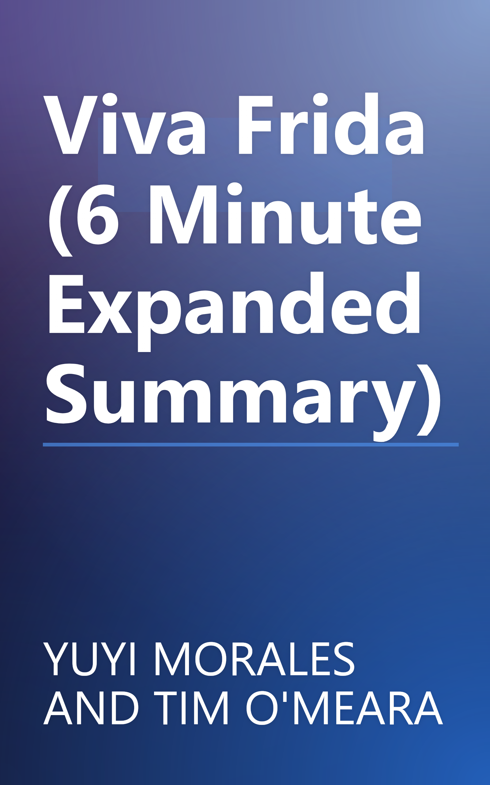 Viva Frida (6 Minute   Expanded Summary) book cover