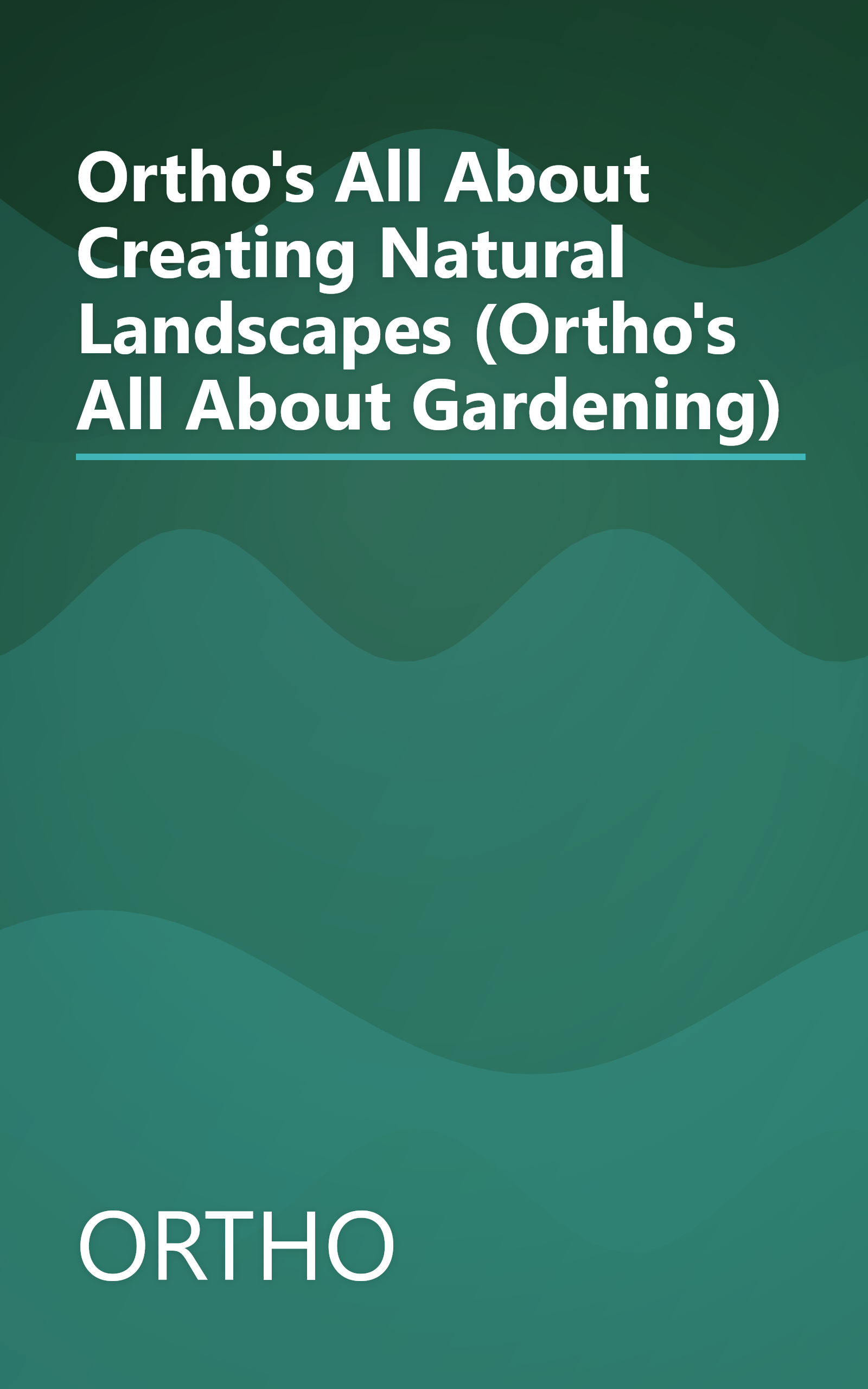 Ortho's All About Creating Natural Landscapes (Ortho's All About Gardening) book cover