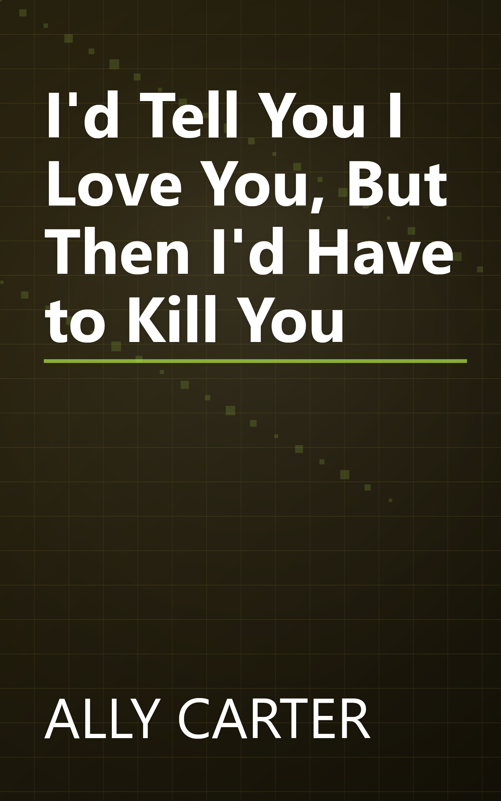 I'd Tell You I Love You, But Then I'd Have to Kill You book cover
