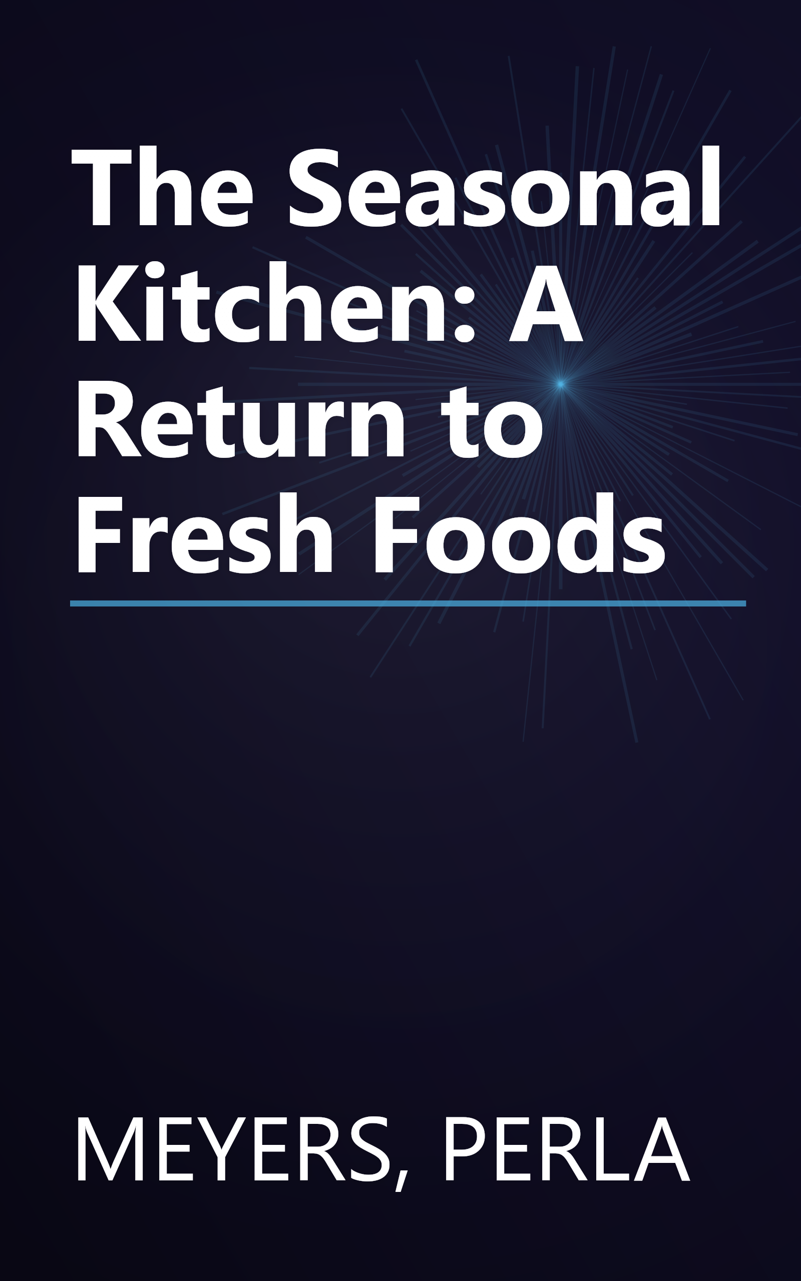 The Seasonal Kitchen: A Return to Fresh Foods book cover
