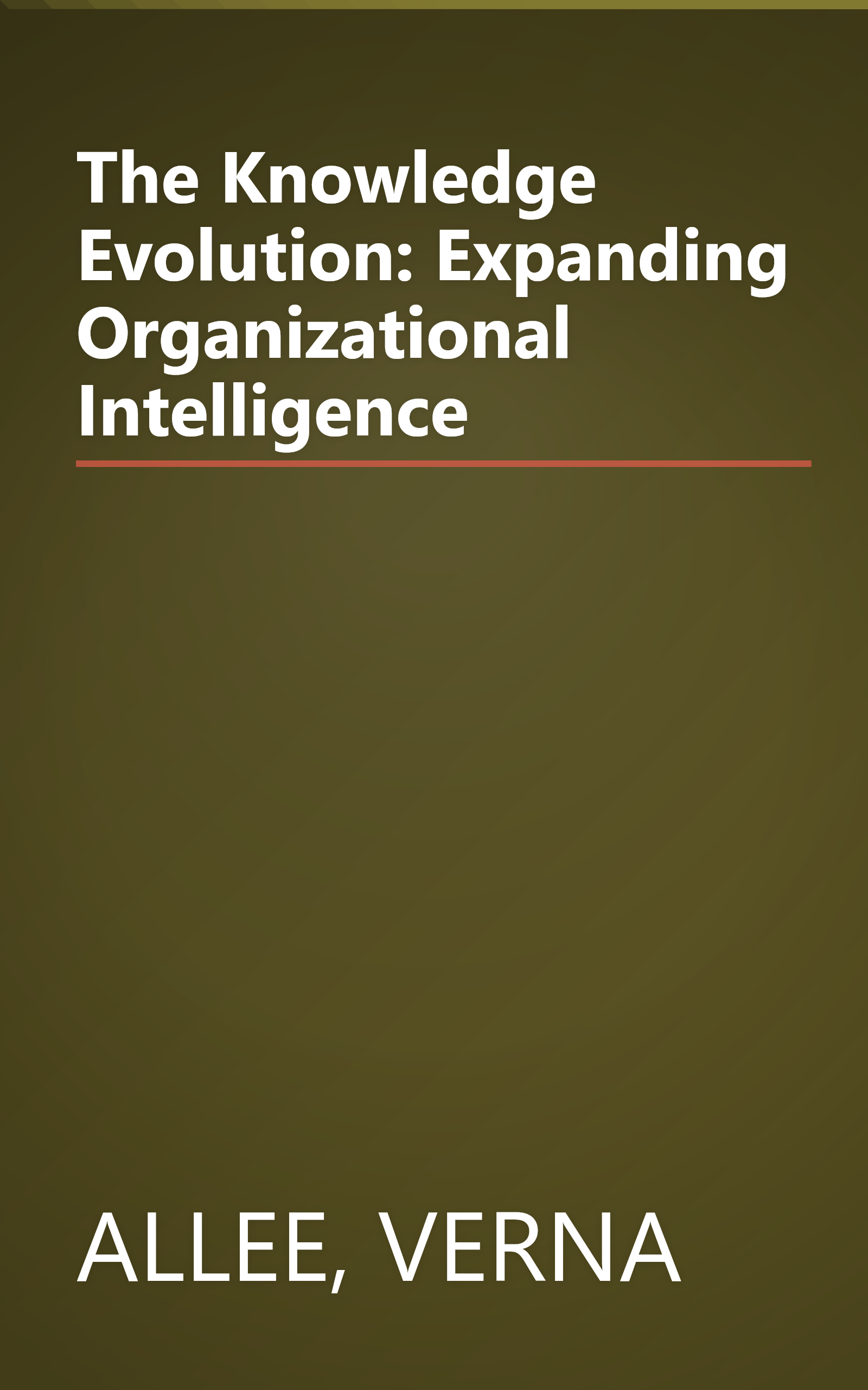 The Knowledge Evolution: Expanding Organizational Intelligence book cover