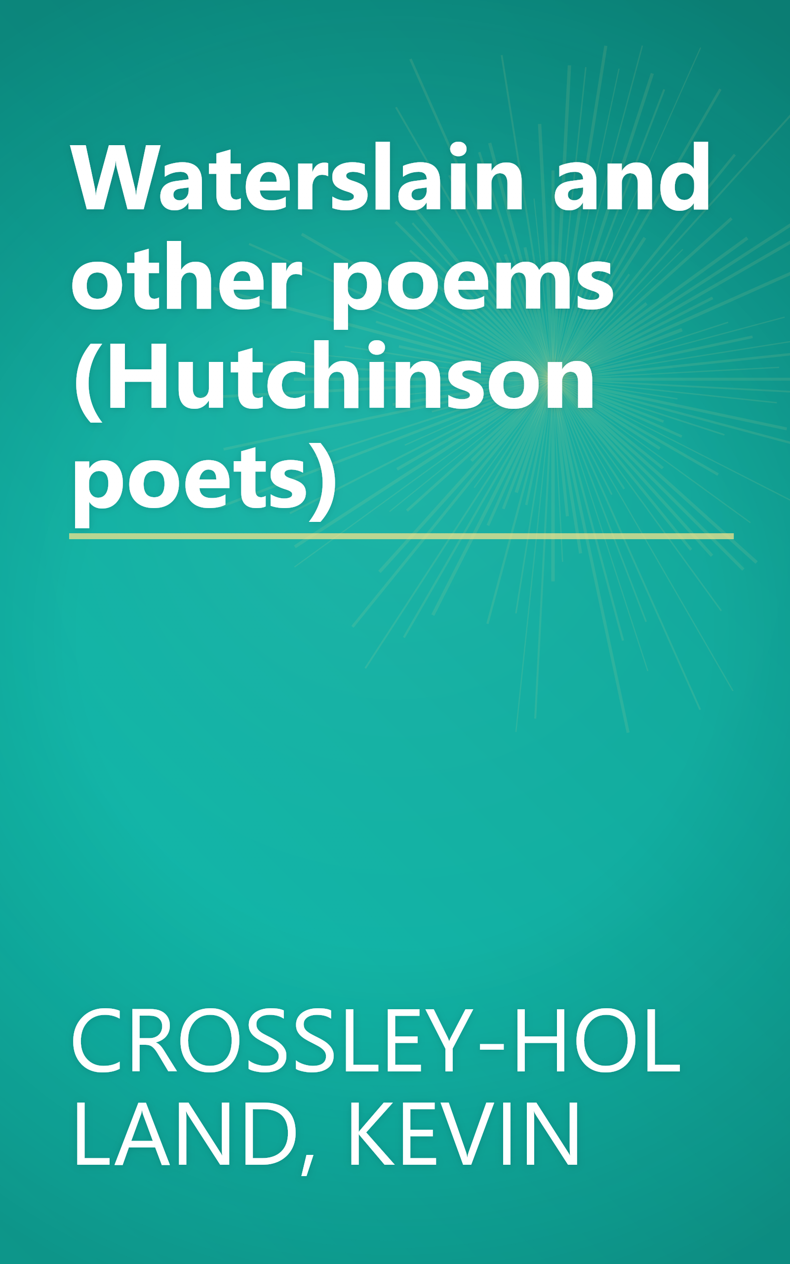 Waterslain and other poems (Hutchinson poets) book cover