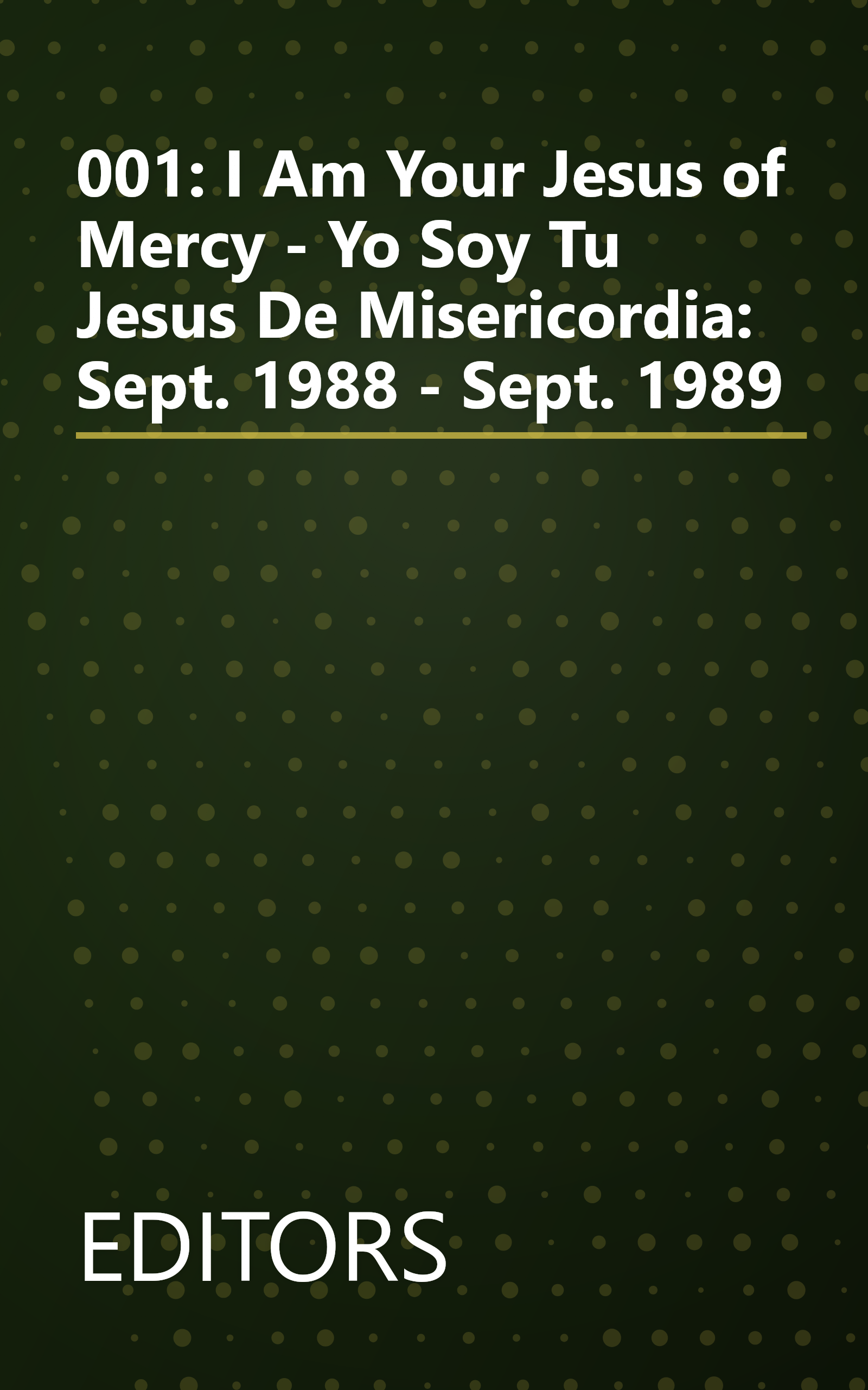 001: I Am Your Jesus of Mercy - Yo Soy Tu Jesus De Misericordia: Sept. 1988 - Sept. 1989 book cover