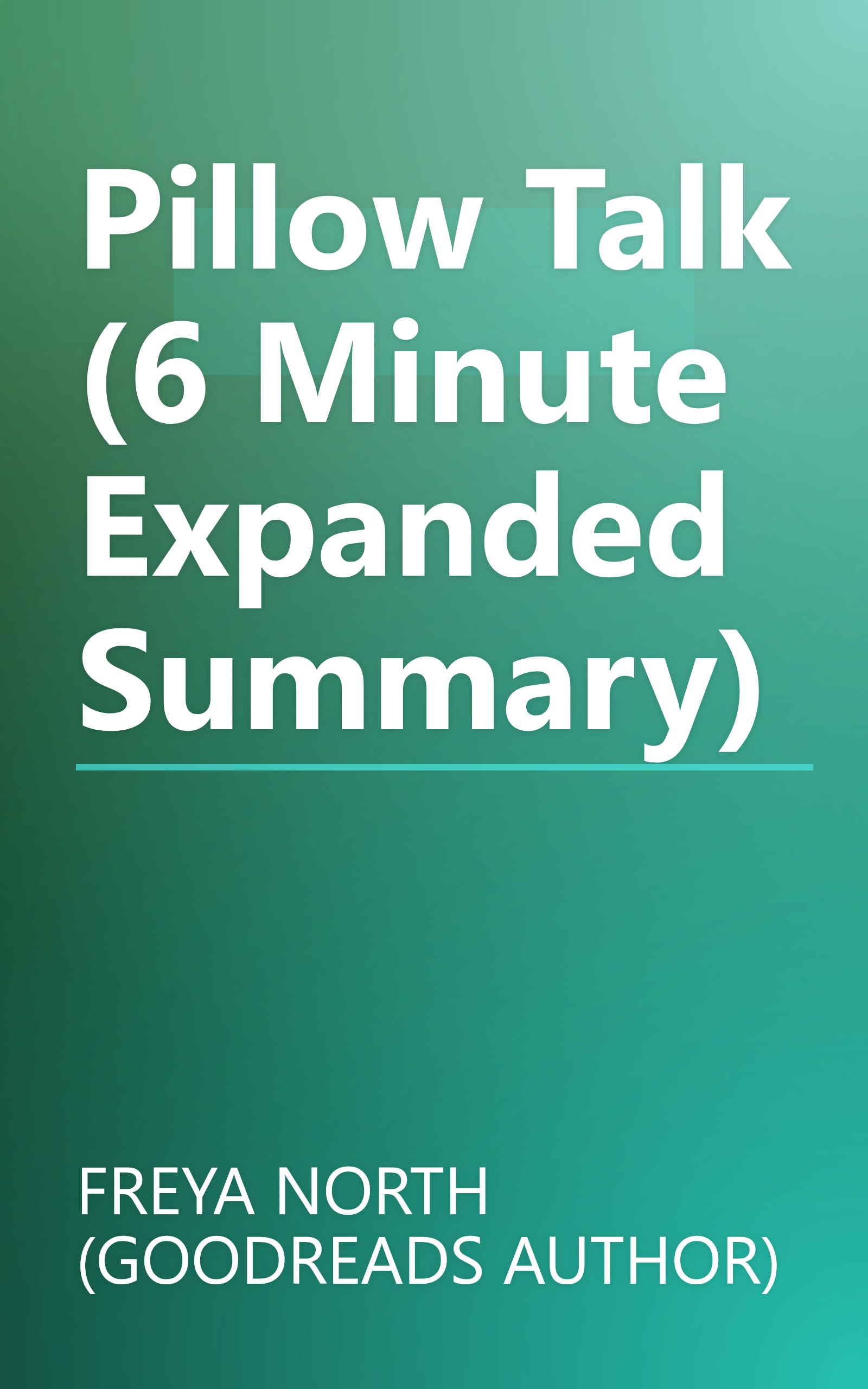 Pillow Talk (6 Minute   Expanded Summary) book cover