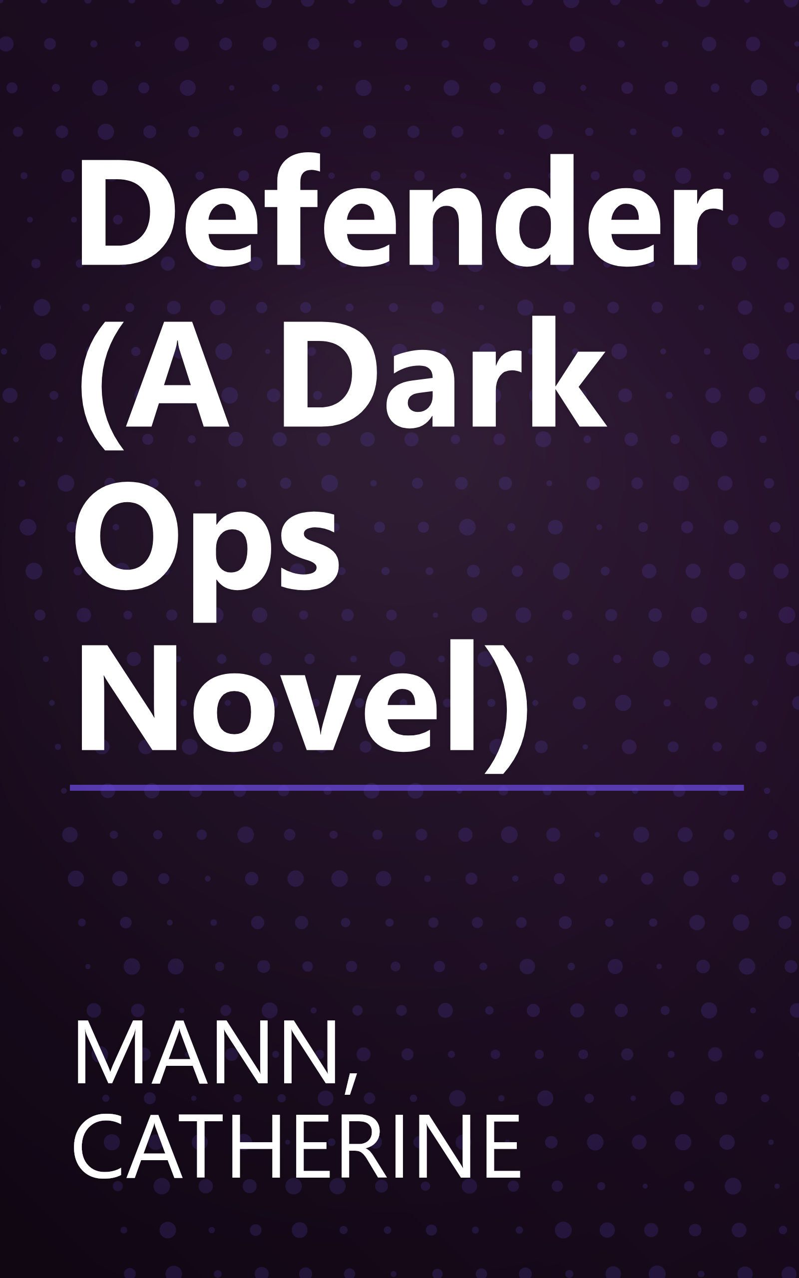 Defender (A Dark Ops Novel) book cover