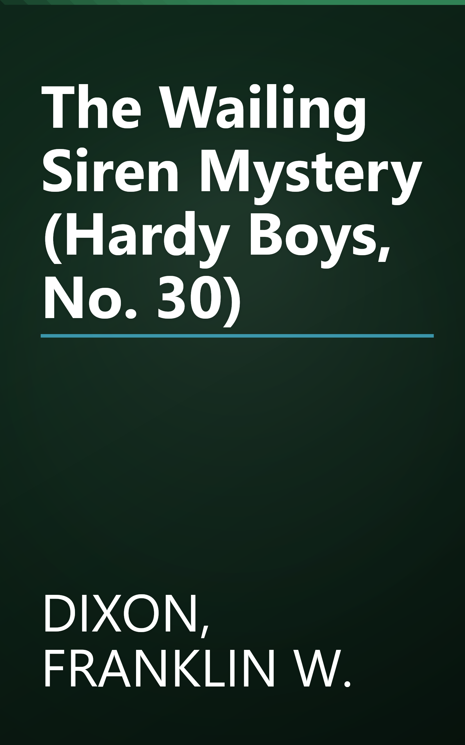The Wailing Siren Mystery (Hardy Boys, No. 30) book cover