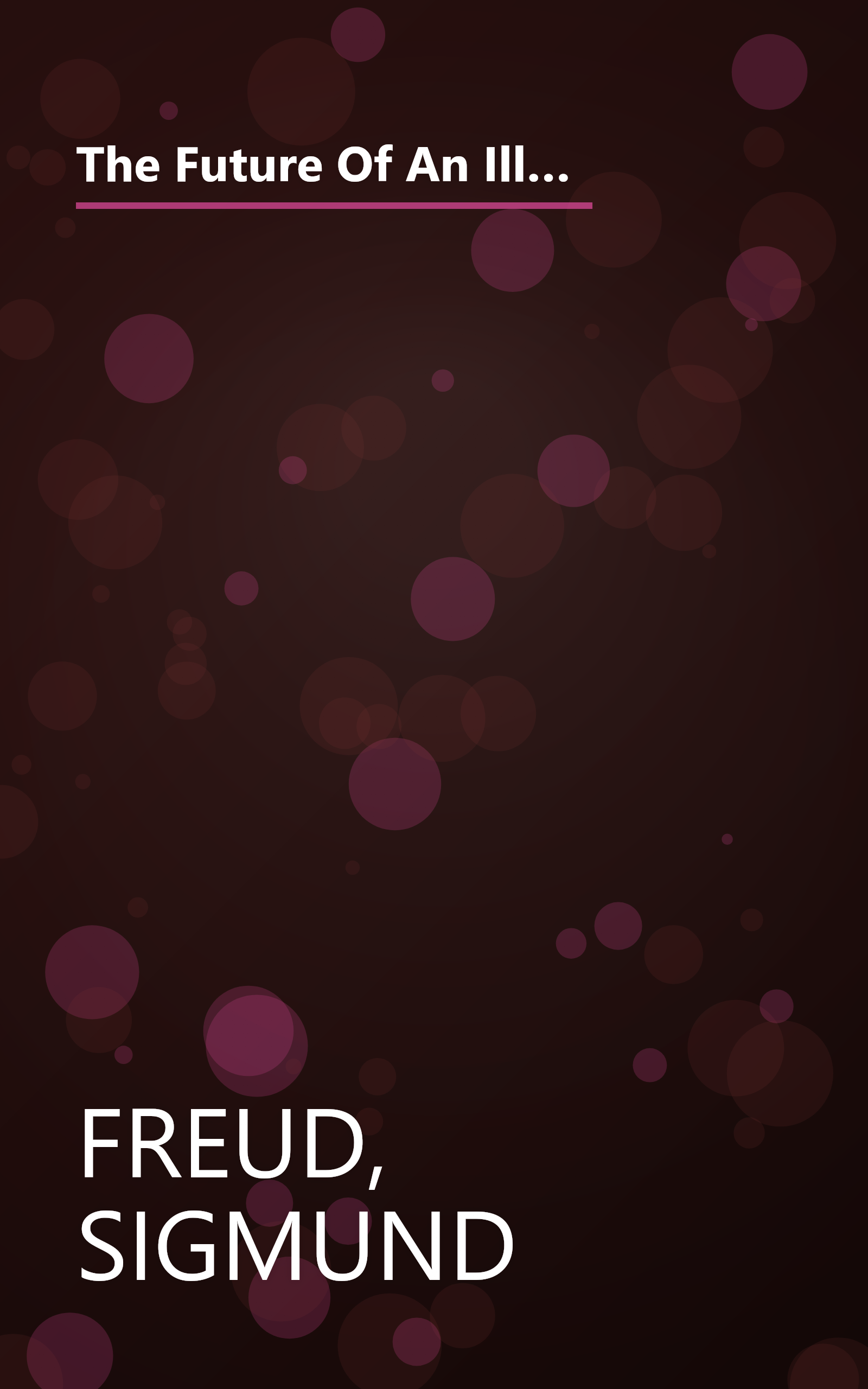 The Future Of An Illusion Translated by W. D. Robson-Scott, Revised and Newly Edited by James Strachey book cover