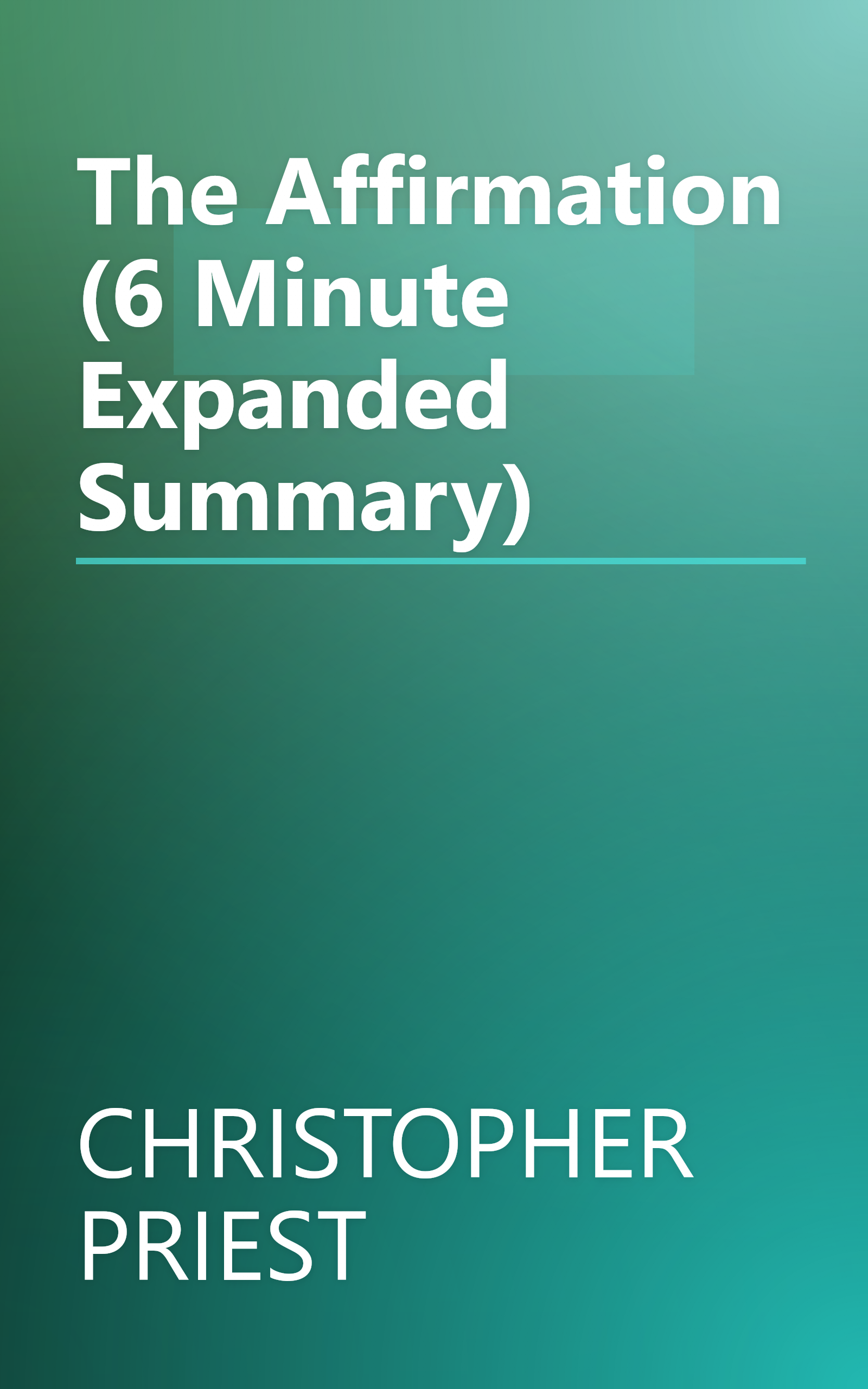 The Affirmation (6 Minute   Expanded Summary) book cover