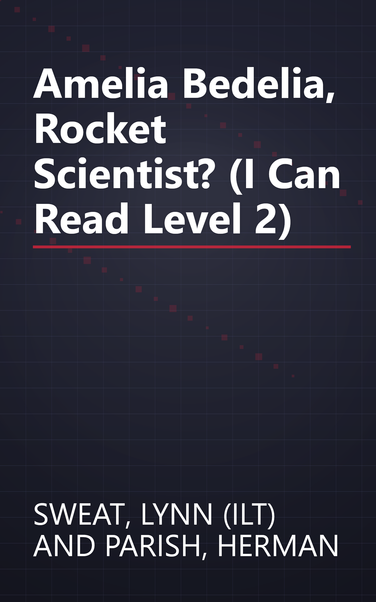 Amelia Bedelia, Rocket Scientist? (I Can Read Level 2) book cover