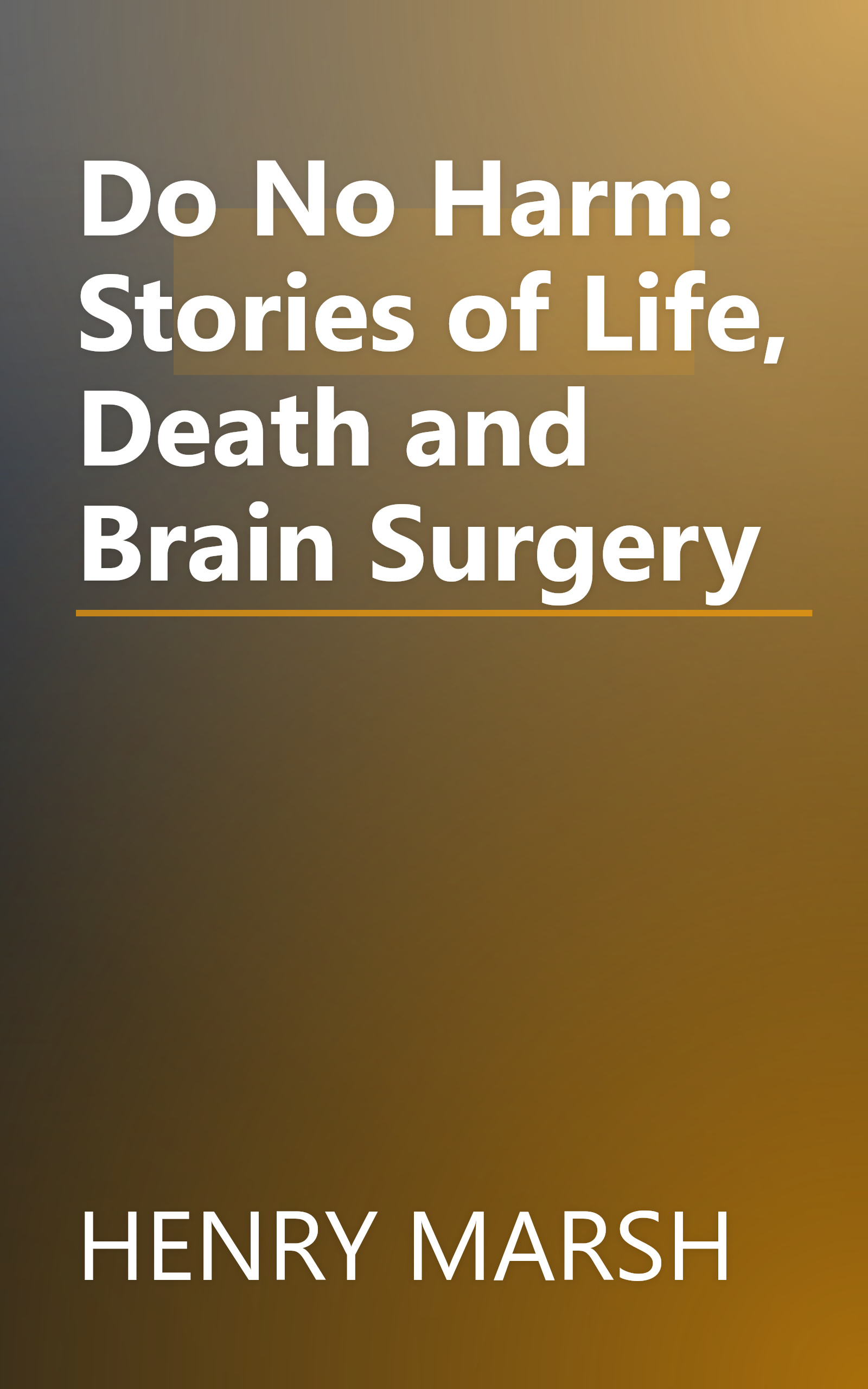 Do No Harm: Stories of Life, Death and Brain Surgery book cover