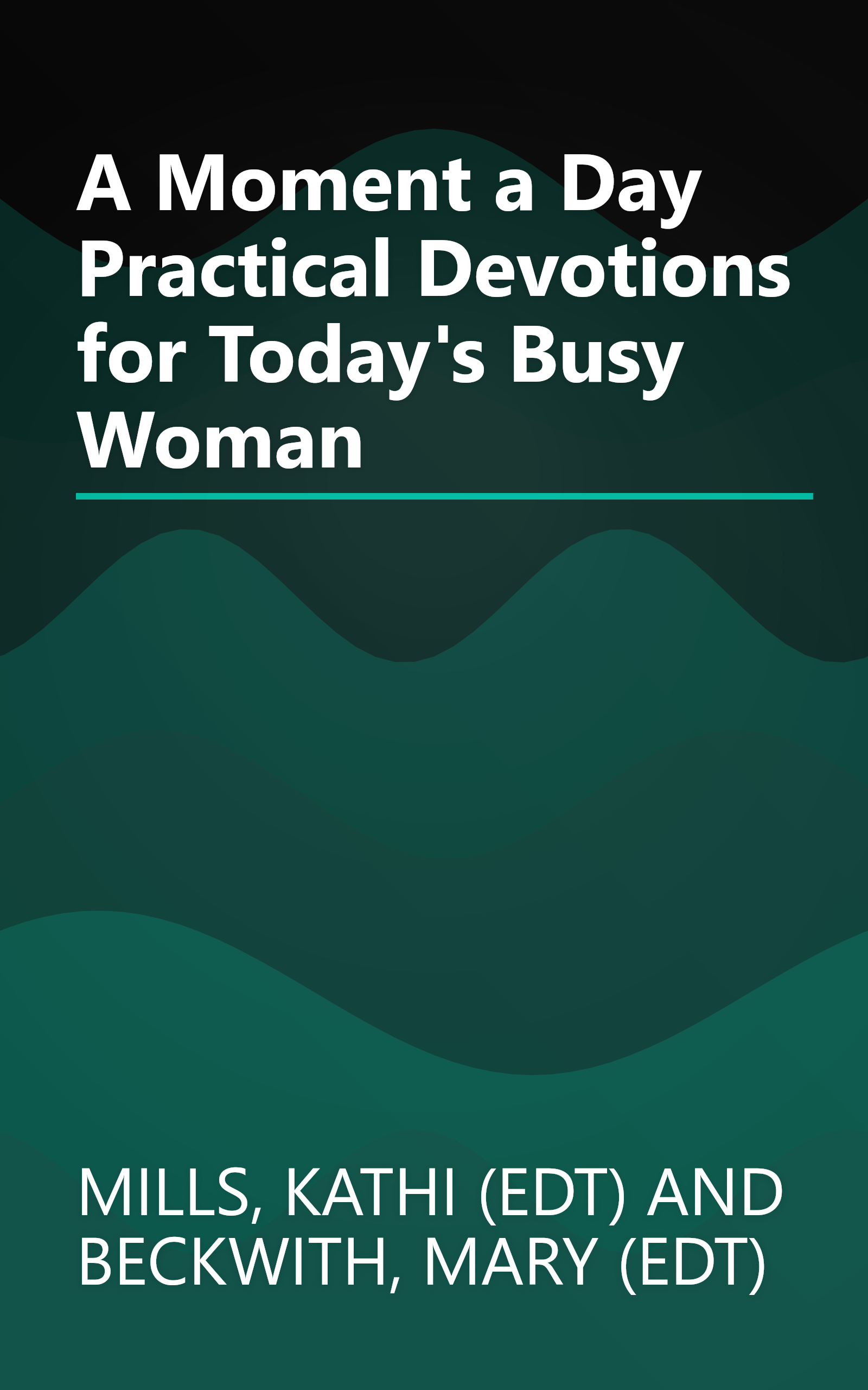 A Moment a Day Practical Devotions for Today's Busy Woman book cover