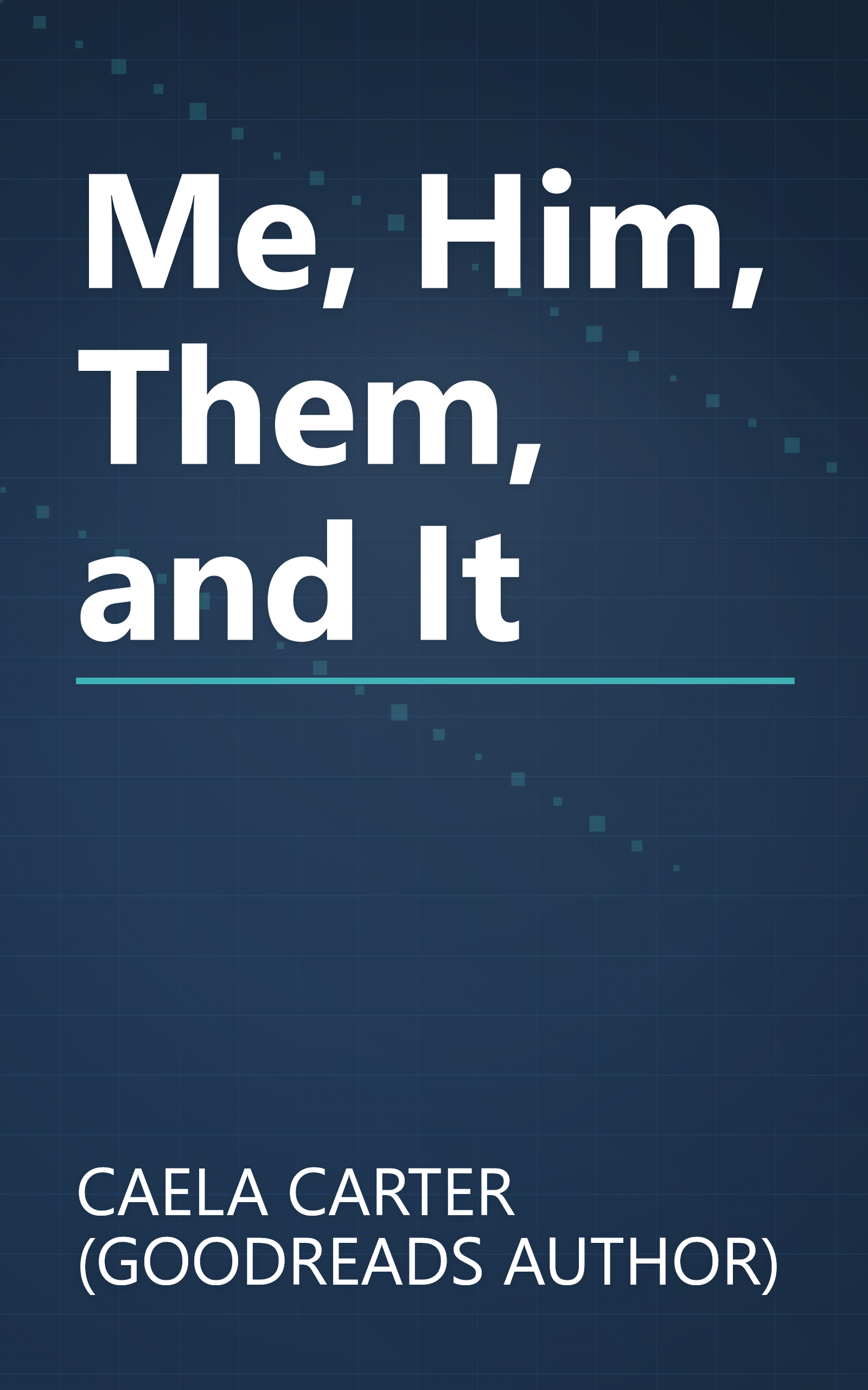 Me, Him, Them, and It book cover