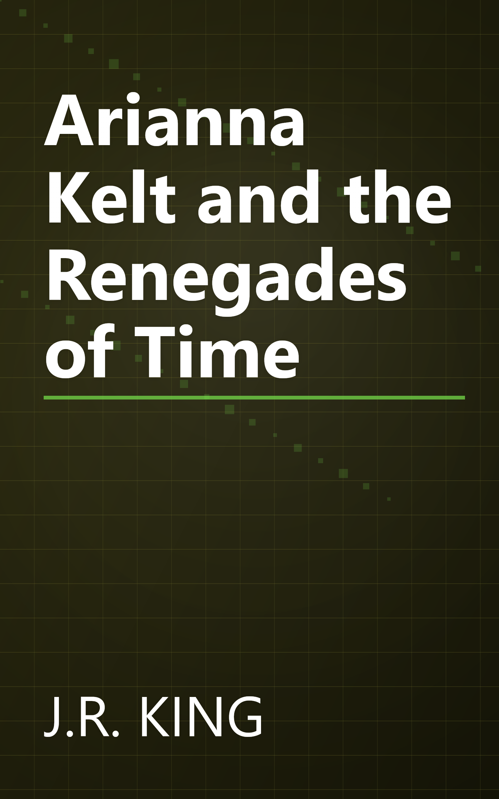 Arianna Kelt and the Renegades of Time book cover