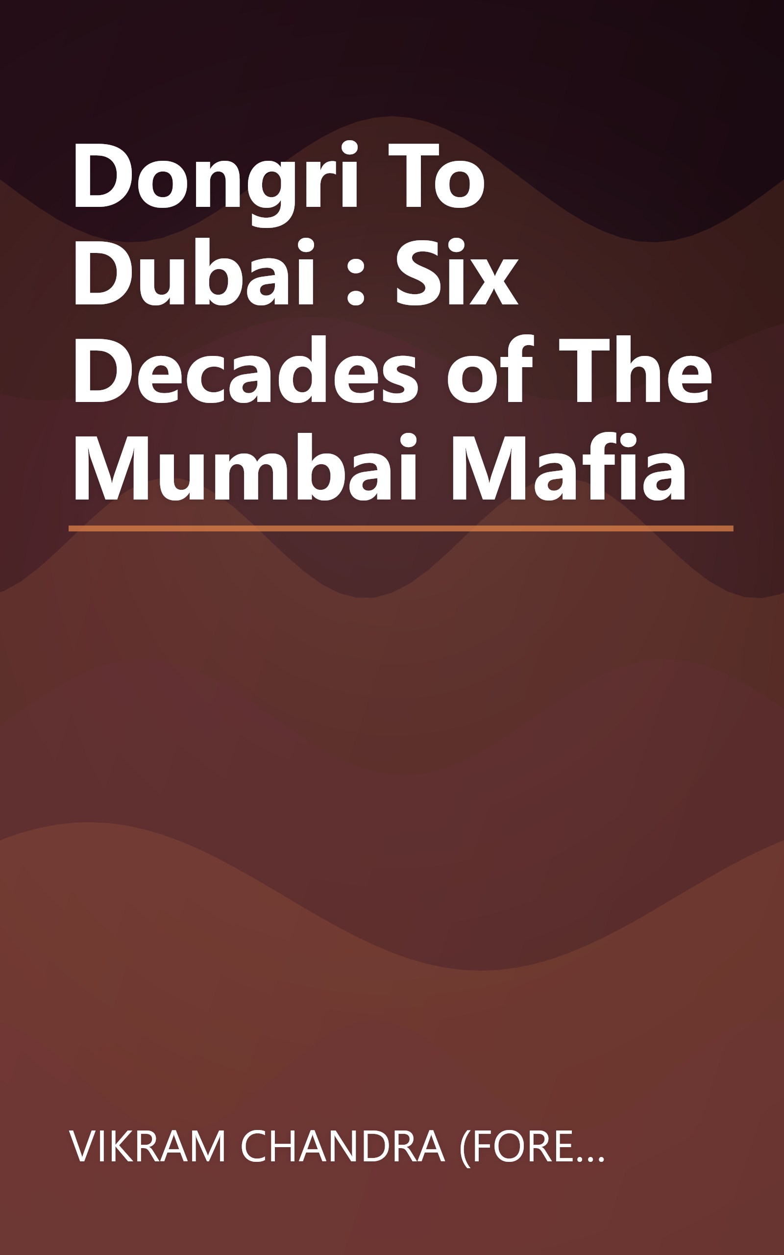 Dongri To Dubai : Six Decades of The Mumbai Mafia book cover
