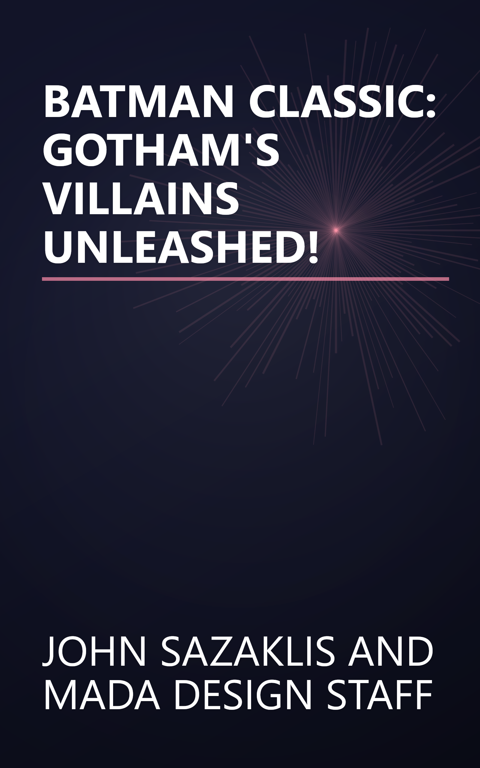 BATMAN CLASSIC: GOTHAM'S VILLAINS UNLEASHED! book cover